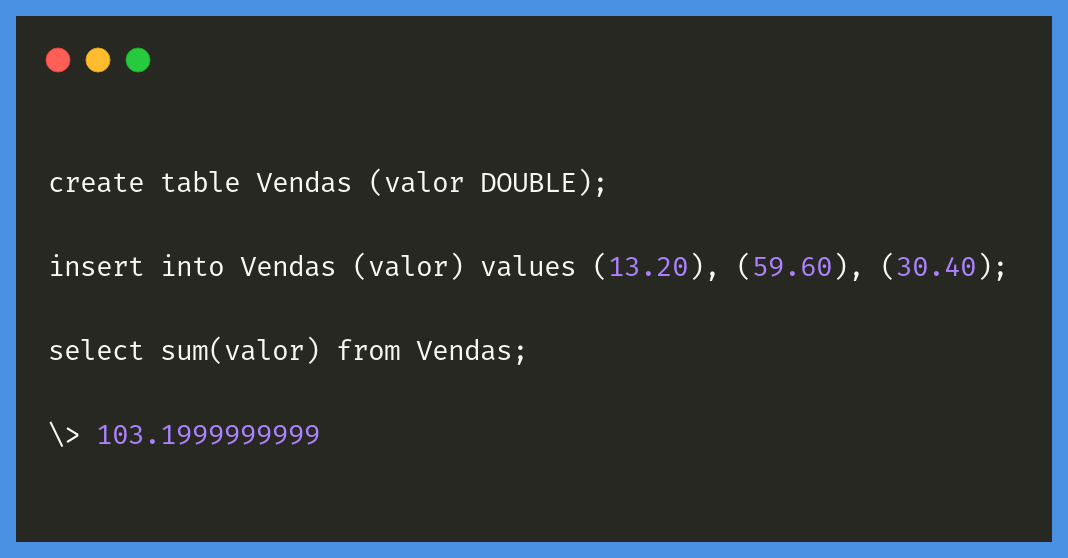 SQL pirando ao somar Doubles | Alura