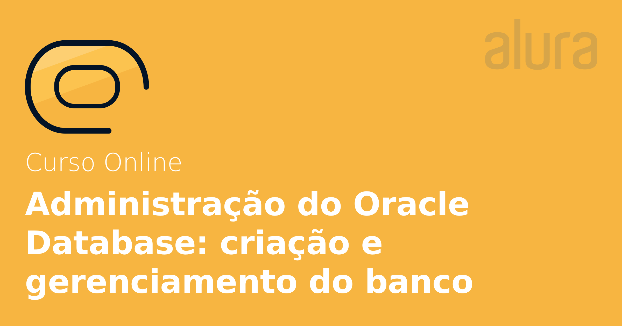 Curso Online Administração do Oracle Database: criação e gerenciamento ... Curso Online Administração do Oracle Database: criação e gerenciamento ...