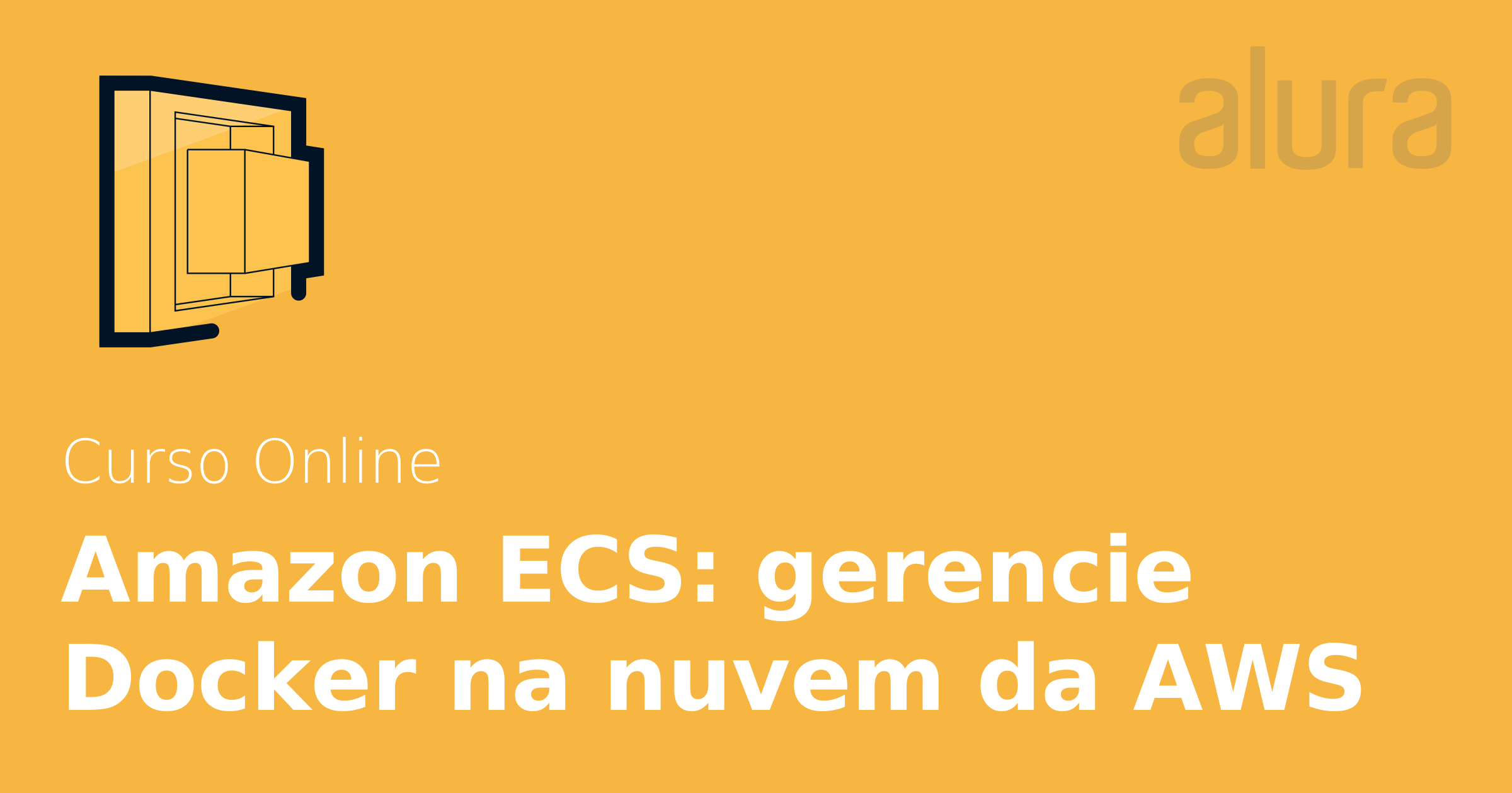 Amazon ECS: gerencie Docker na nuvem da AWS | Alura Cursos Online