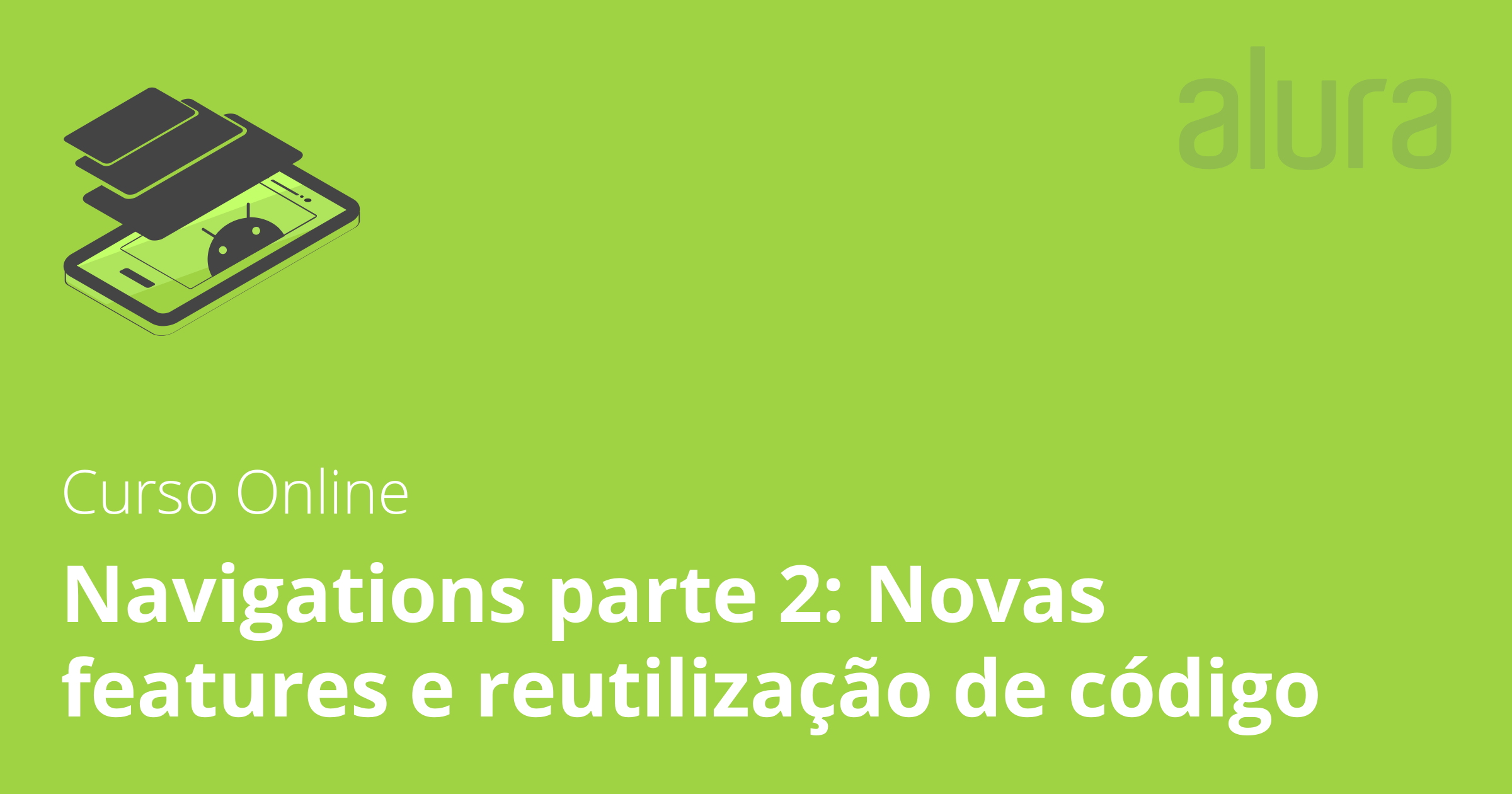 Curso Online Navigation parte 2: novas features e reutilização de ...