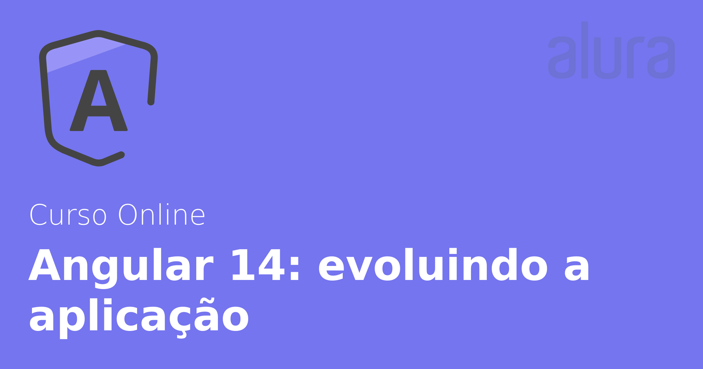 Curso Online Angular 14: evoluindo a aplicação | Alura Curso Online Angular 14: evoluindo a aplicação | Alura