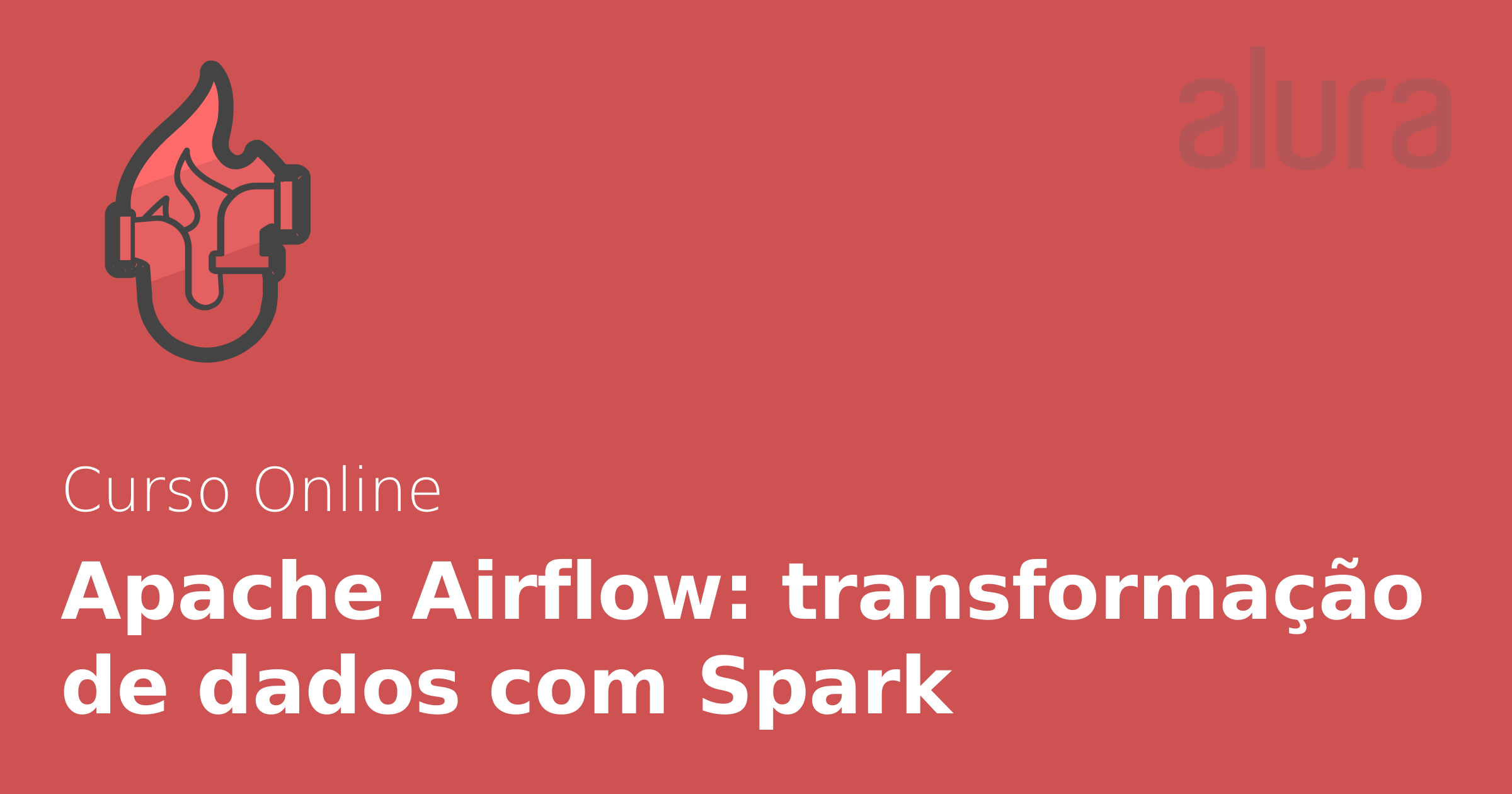 Curso Online Apache Airflow: transformação de dados com Spark | Alura Curso Online Apache Airflow: transformação de dados com Spark | Alura