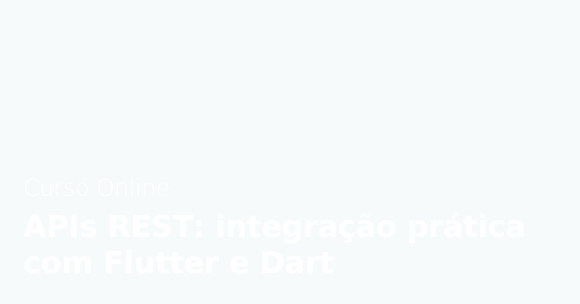 Curso Online Apis Rest Integração Prática Com Flutter E Dart Alura
