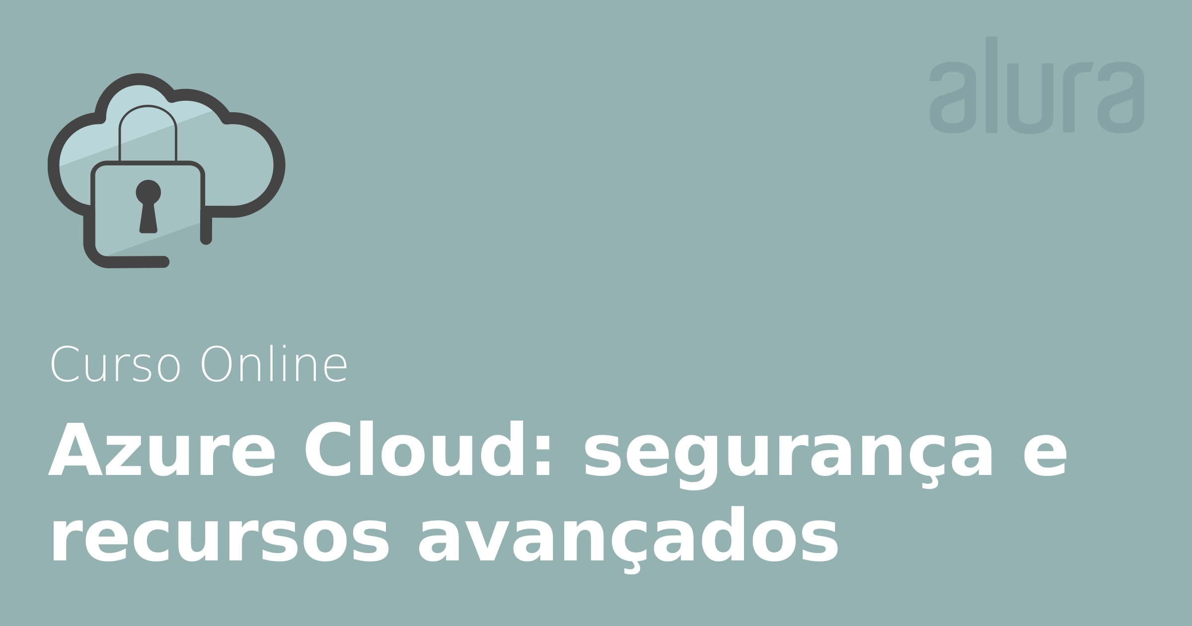 Curso Online Azure Cloud: segurança e recursos avançados | Alura