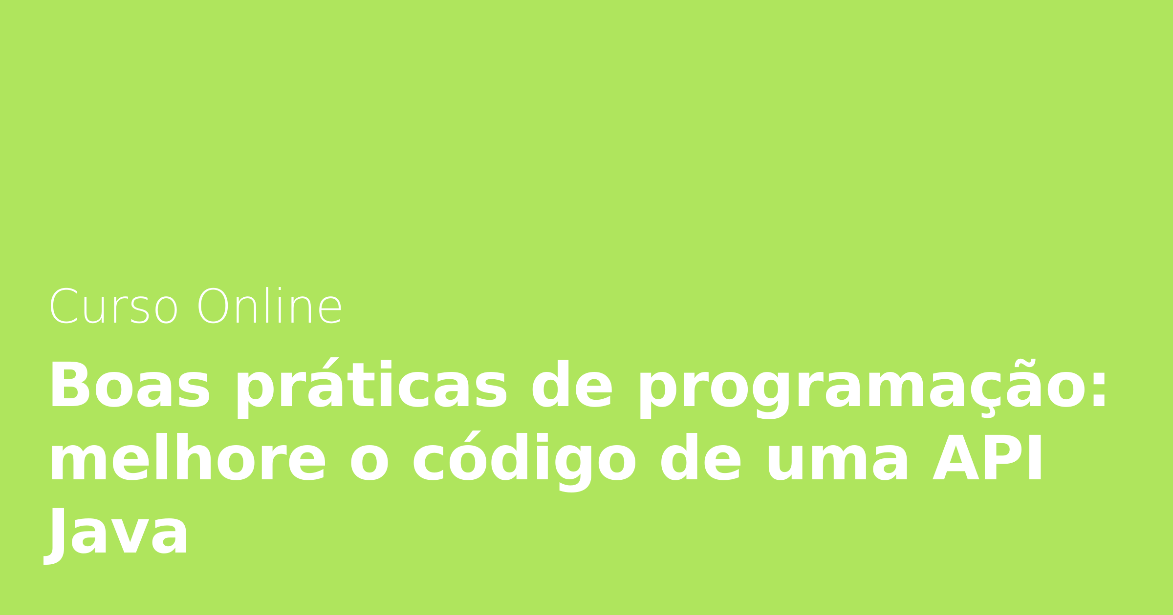 Curso Online Boas práticas de programação: melhore o código de uma API ...