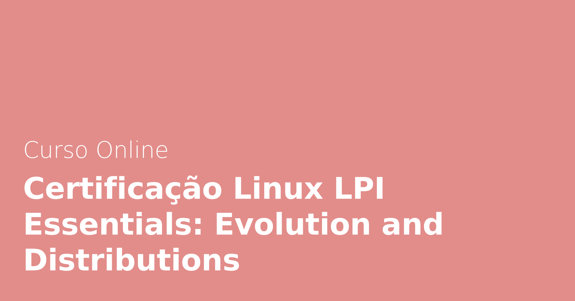 Curso Online Certificação Linux LPI Essentials: Evolution and ...