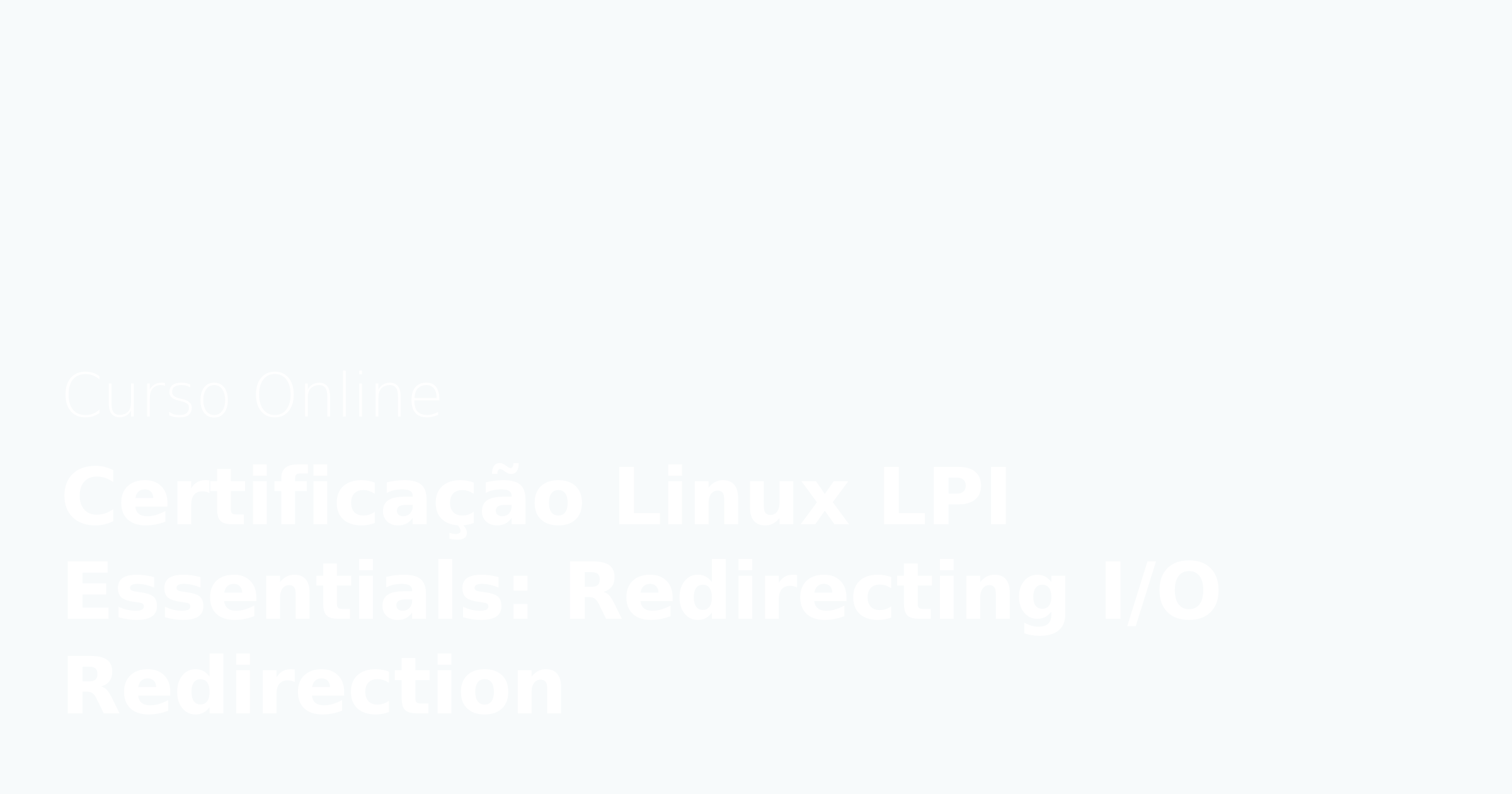 Certificação Linux LPI Essentials: Redirecting I/O Redirection | Alura ...