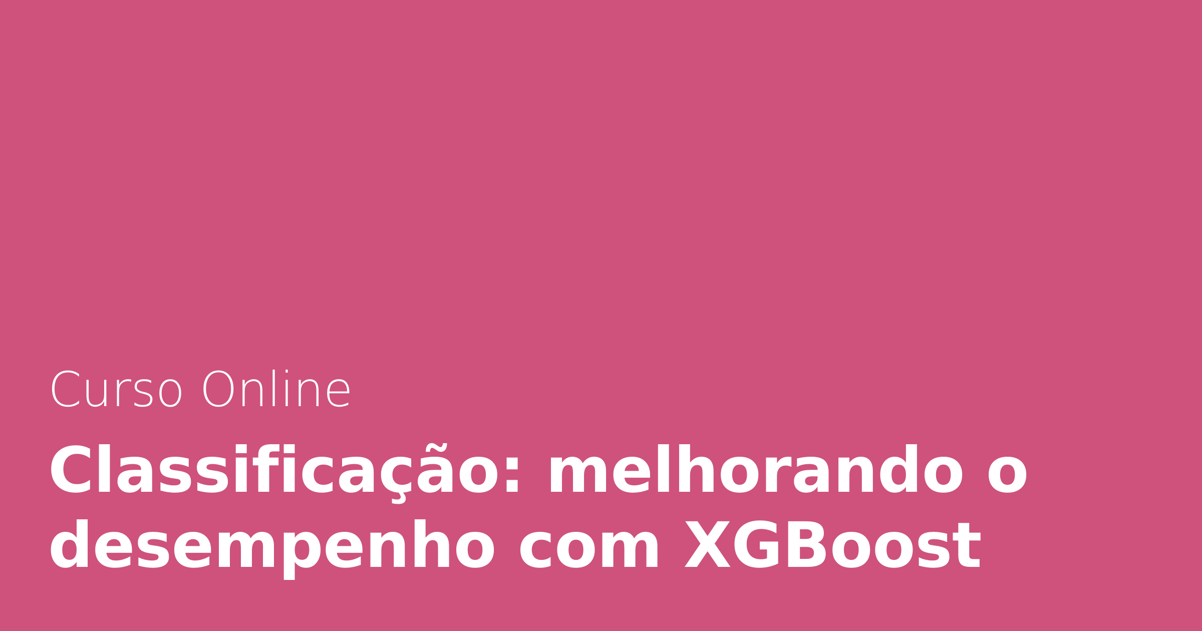 Classificação: melhorando o desempenho com XGBoost | Alura Cursos Online