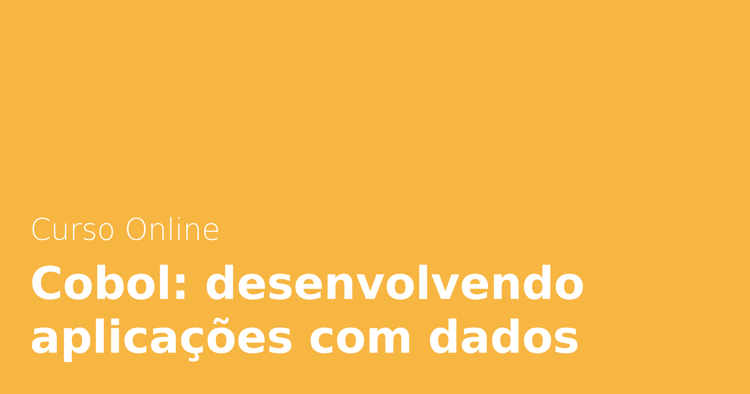 Curso Online Cobol Desenvolvendo Aplicações Com Dados Alura