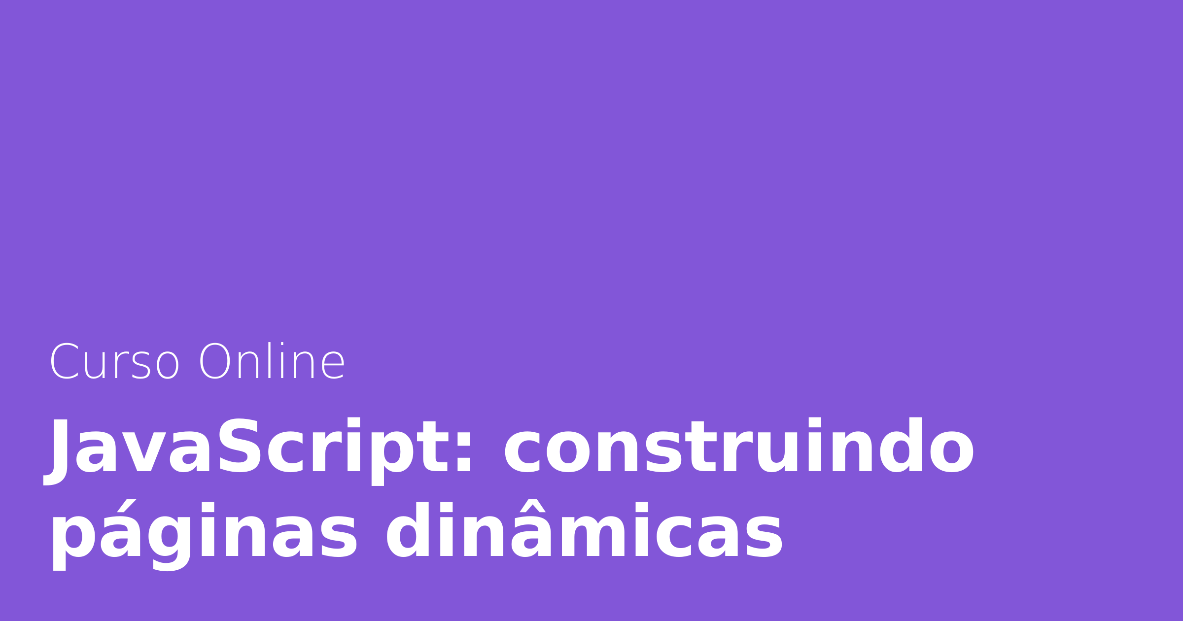Curso Online JavaScript: construindo páginas dinâmicas | Alura