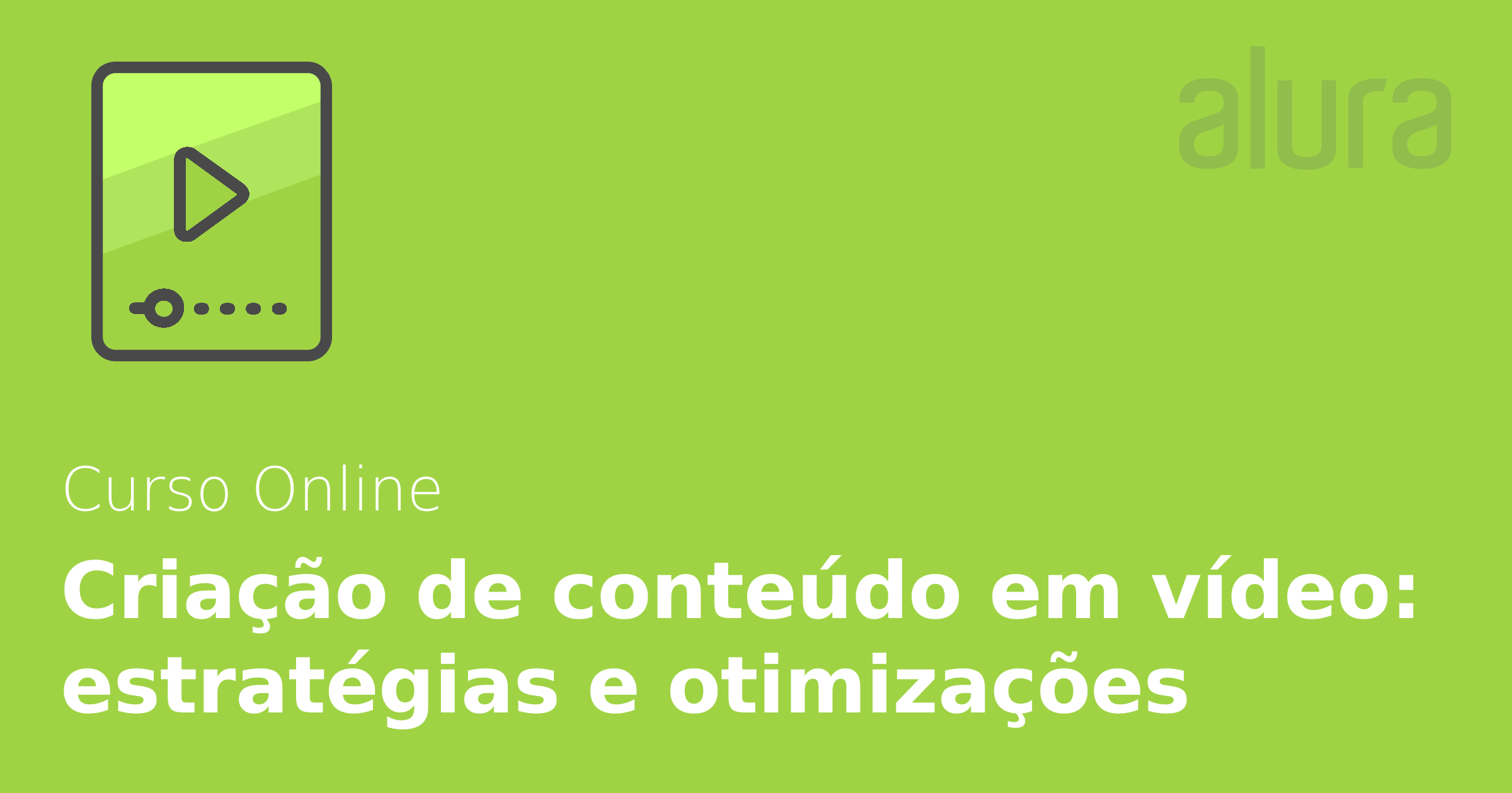 Curso Online Criação de conteúdo em vídeo: estratégias e otimizações ...