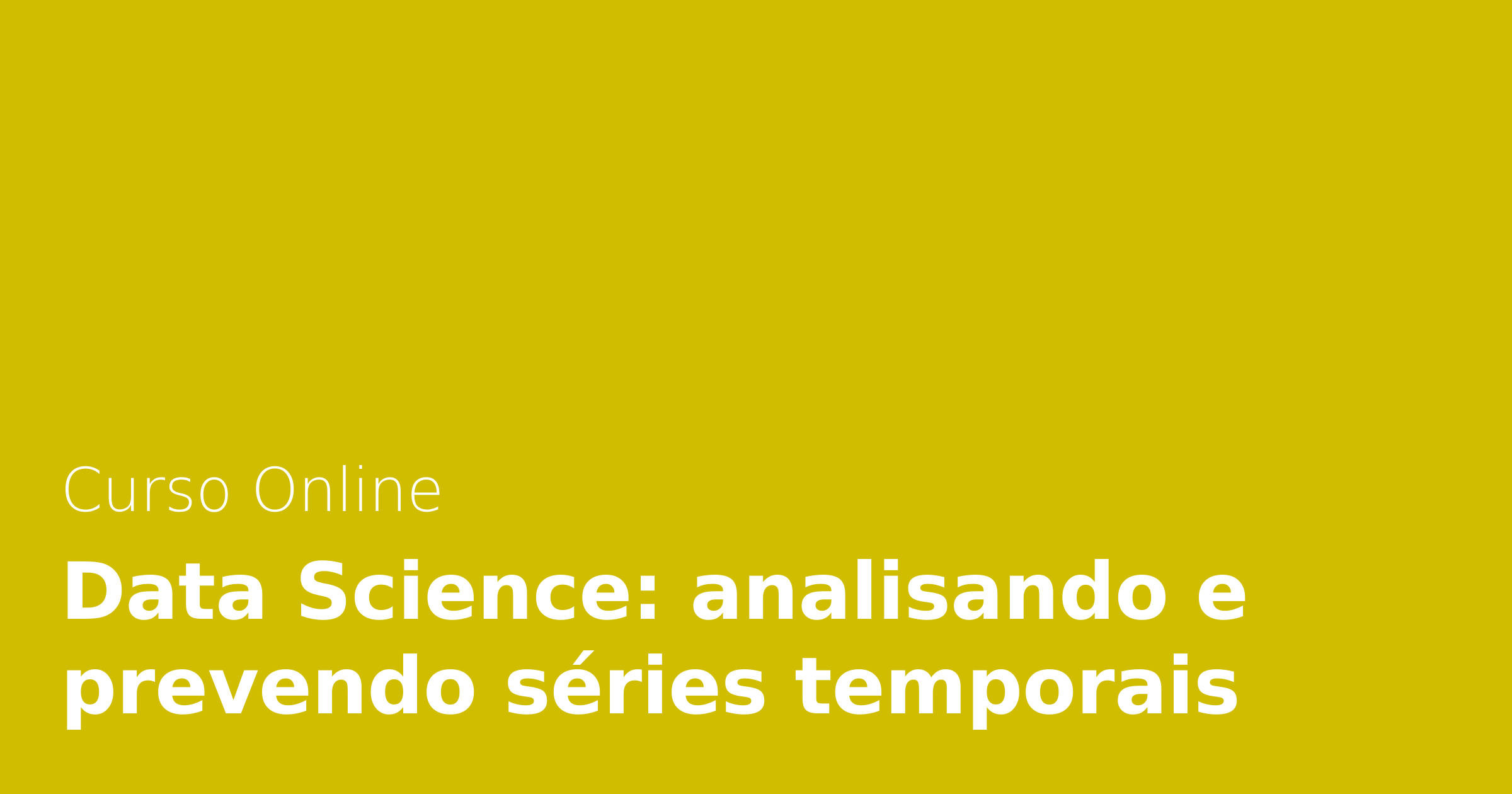 Data Science: analisando e prevendo séries temporais | Alura Cursos Online
