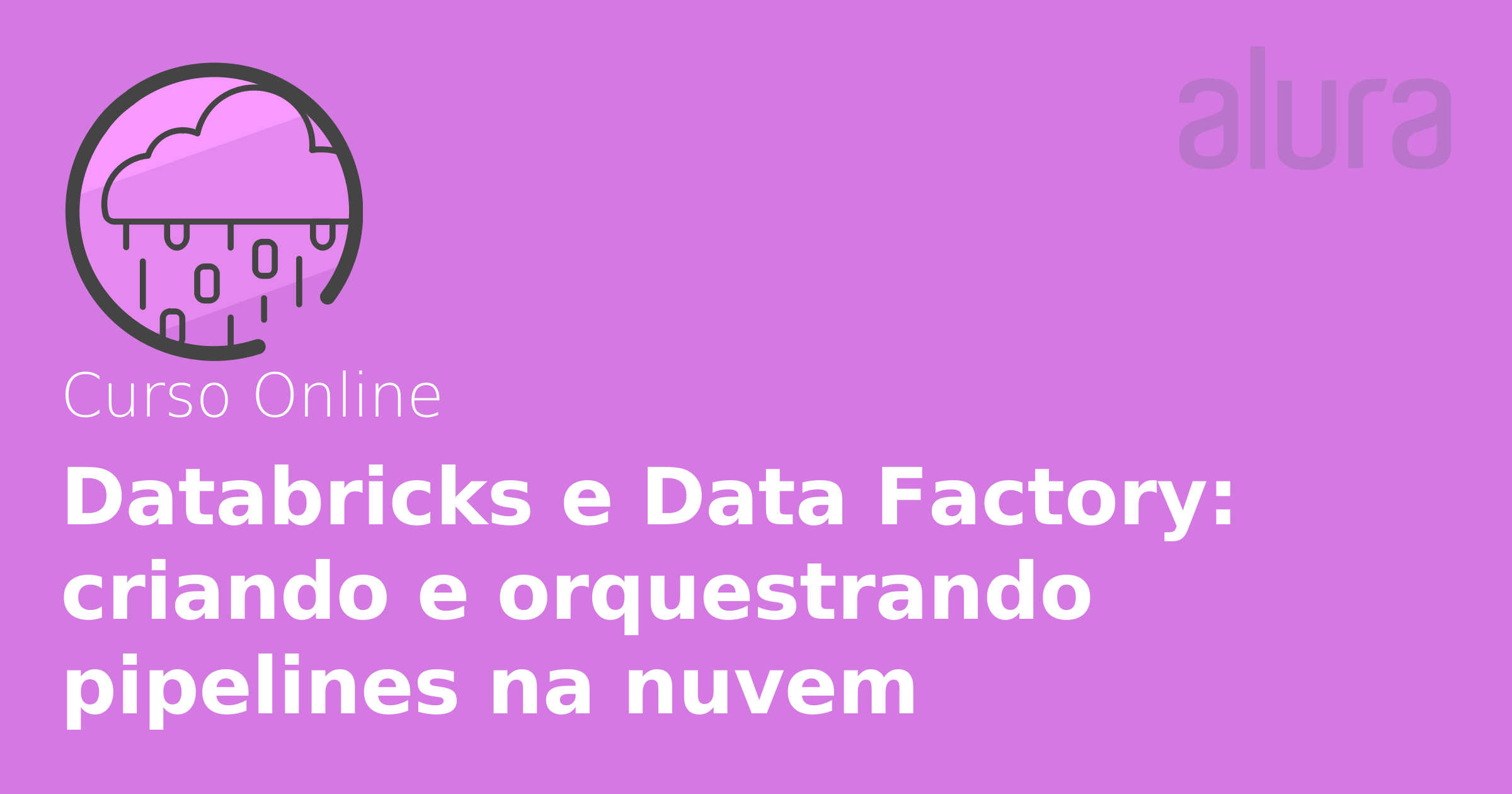 Curso Online Databricks e Data Factory: criando e orquestrando ... Curso Online Databricks e Data Factory: criando e orquestrando ...
