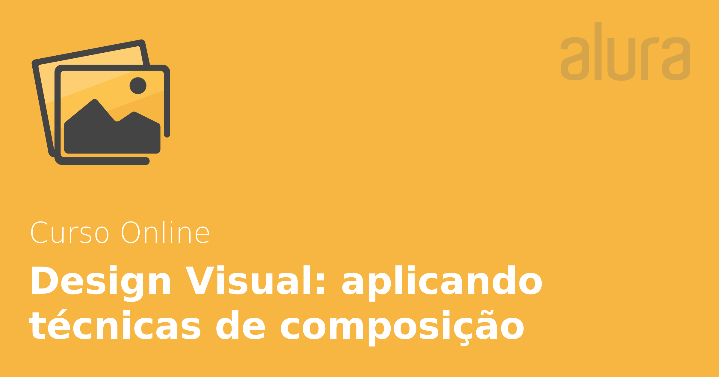Curso Online Design Visual: aplicando técnicas de composição | Alura