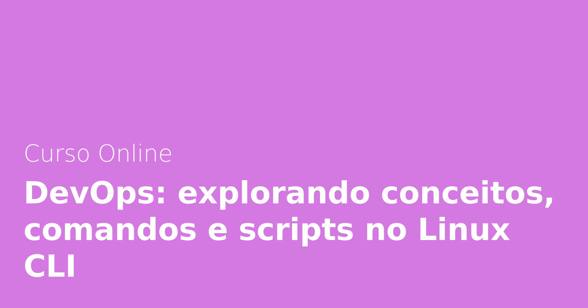 Curso Online Devops Explorando Conceitos Comandos E Scripts No Linux