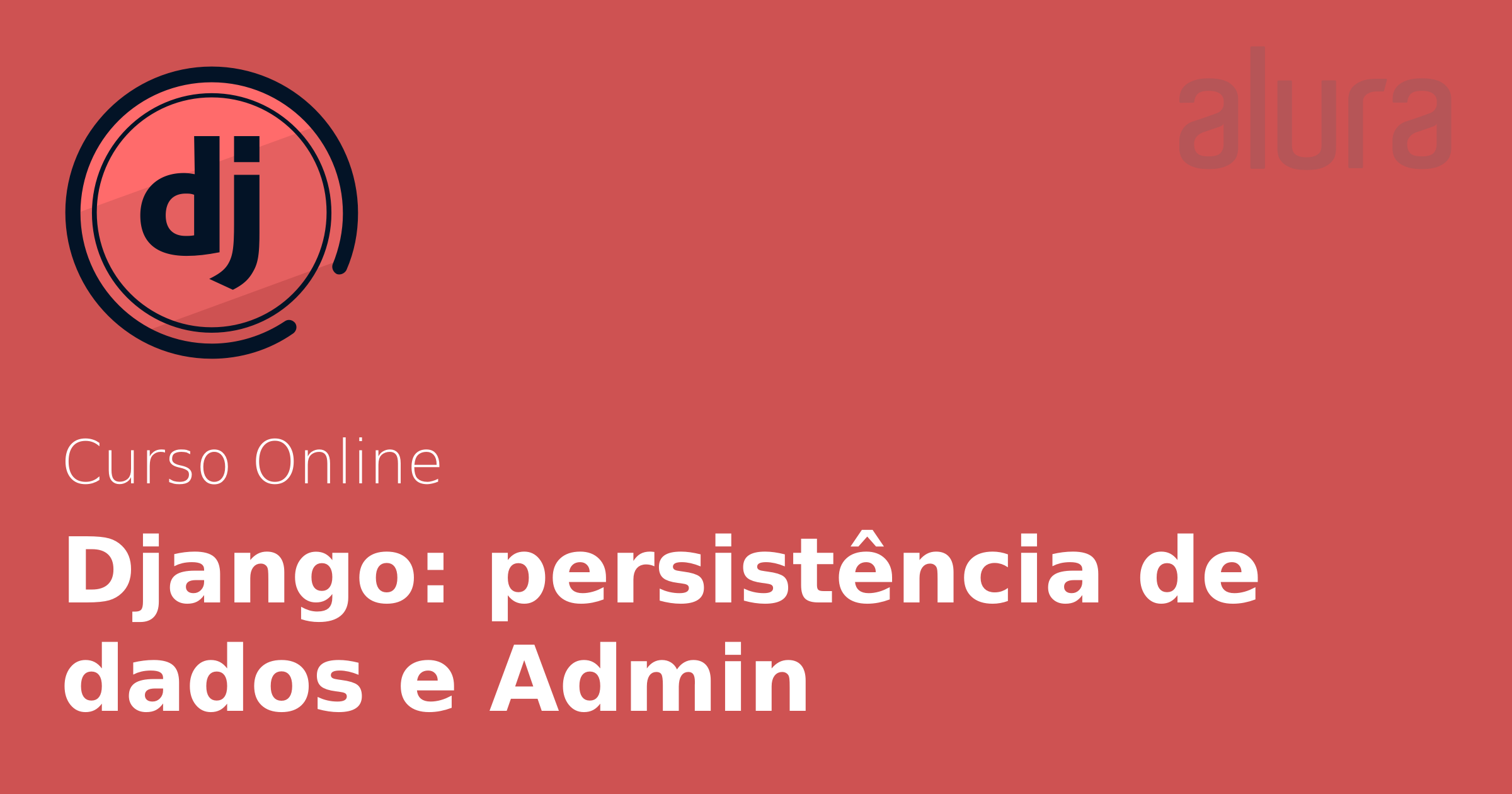 Django: persistência de dados e Admin | Alura Cursos Online