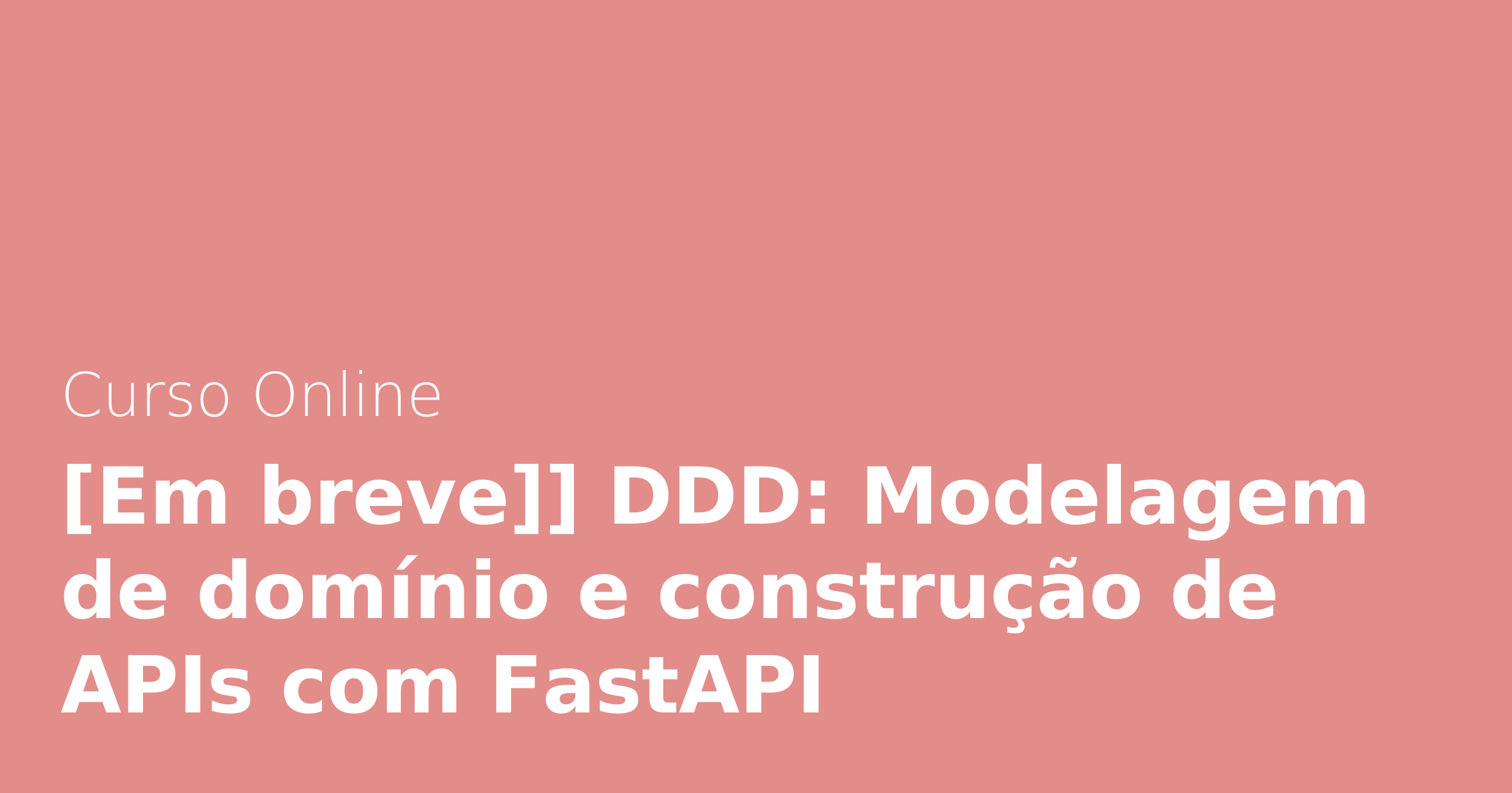 Domain-Driven Design em Python: da modelagem de domínio à arquitetura de sistemas | Alura