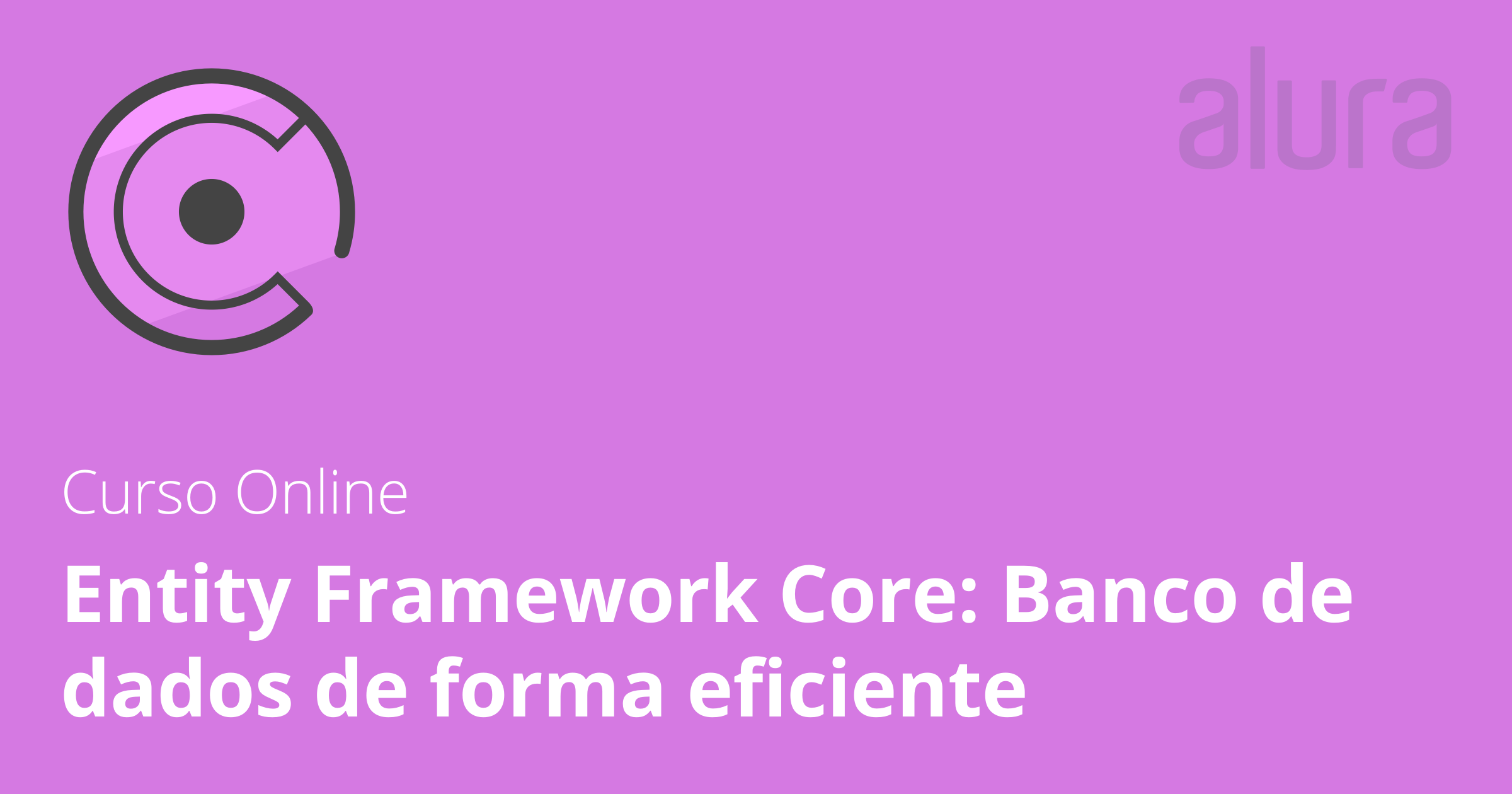 Entity Framework Core Banco De Dados De Forma Eficiente Alura Cursos Online