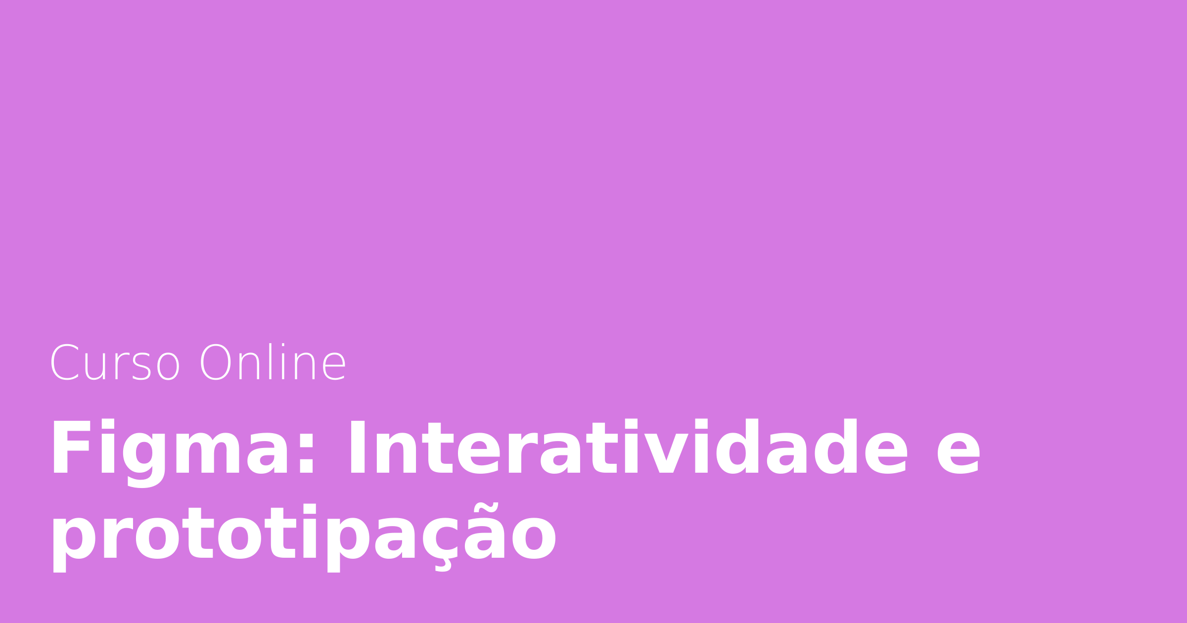 Figma: Interatividade e prototipação | Alura