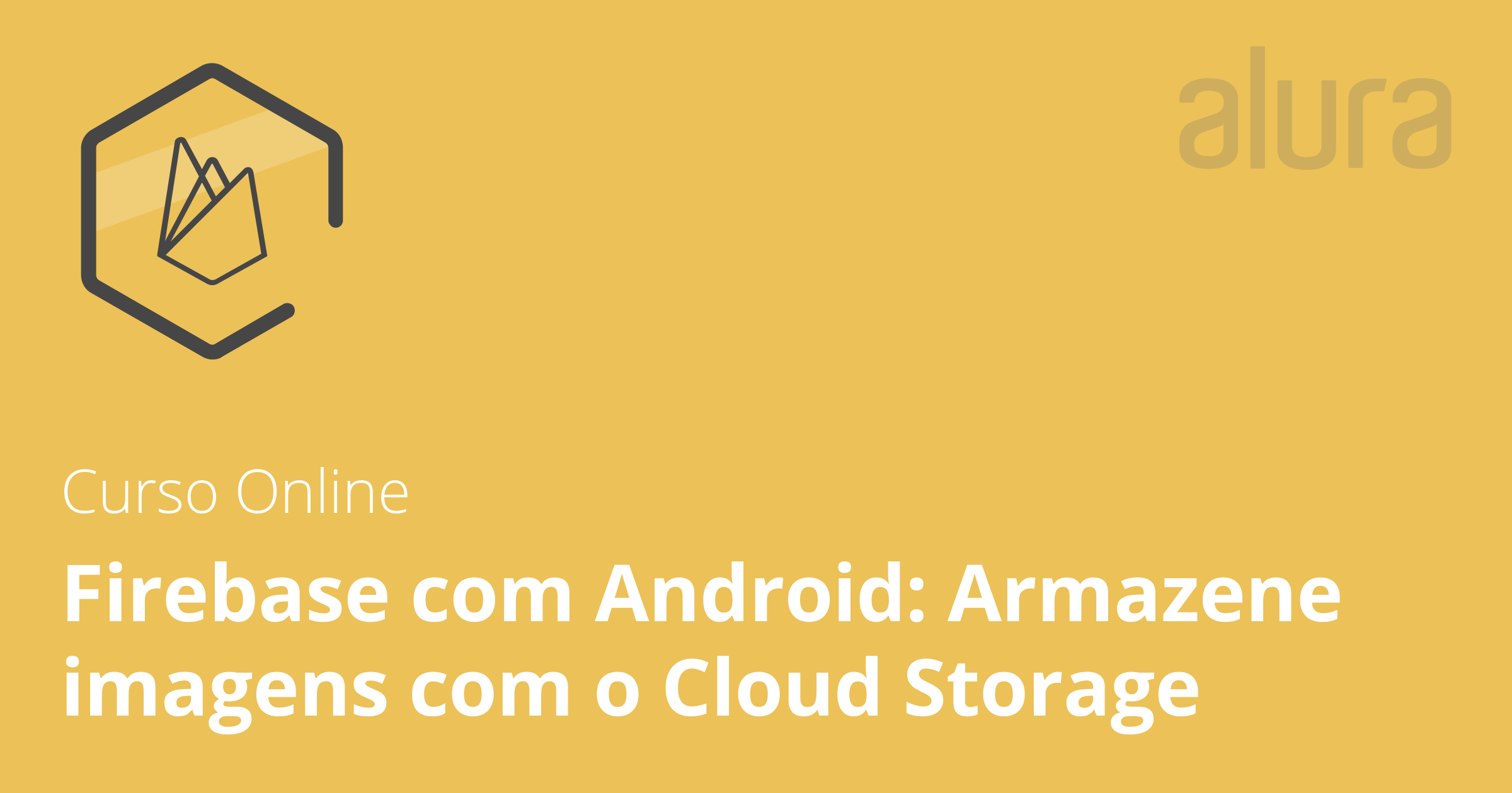 Firebase Com Android Armazene Imagens Com O Cloud Storage Alura Cursos Online