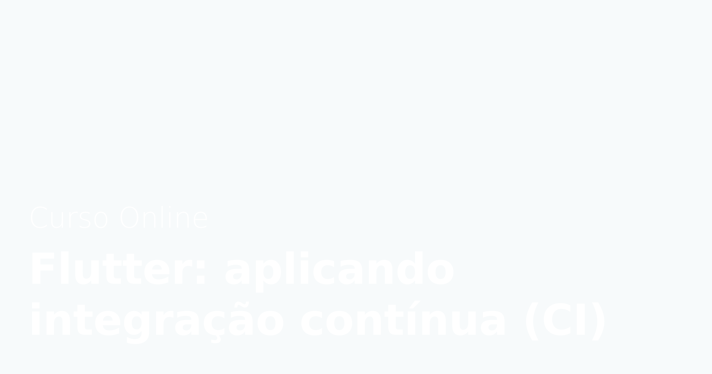 Curso Online Flutter: aplicando integração contínua (CI) | Alura