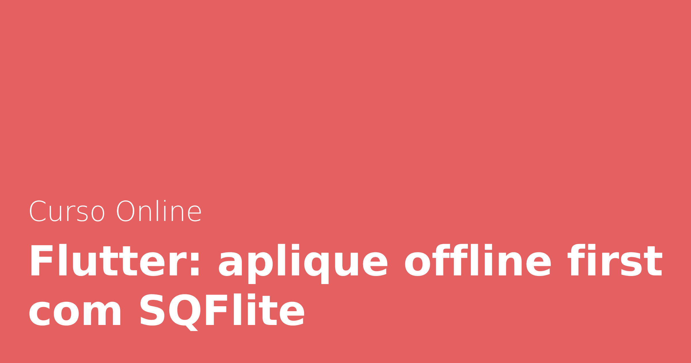 Flutter: aplique offline first com SQFlite | Alura Cursos Online