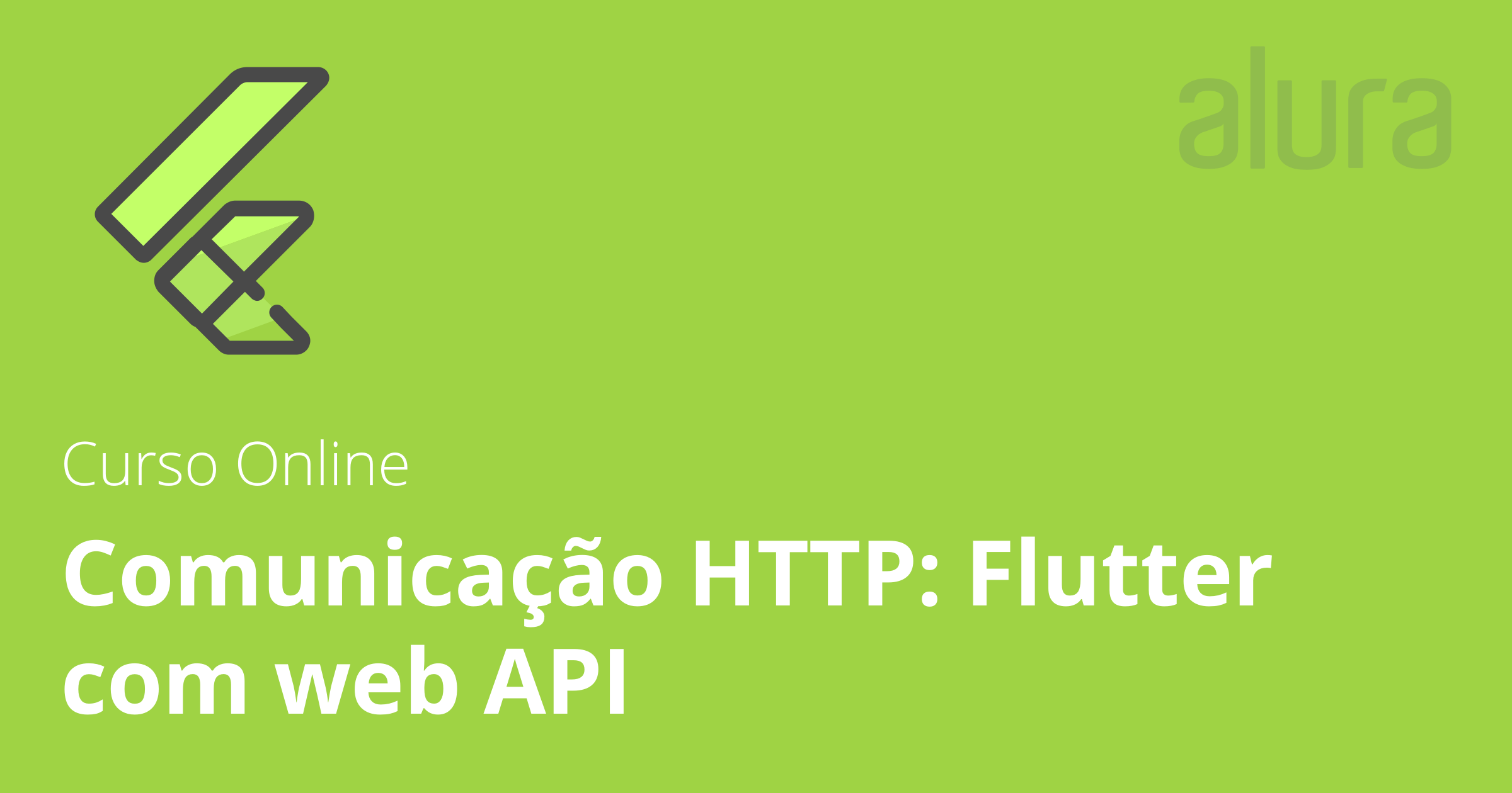 Curso Online Flutter Entendendo Comunicação E Utilizando Web Api Alura