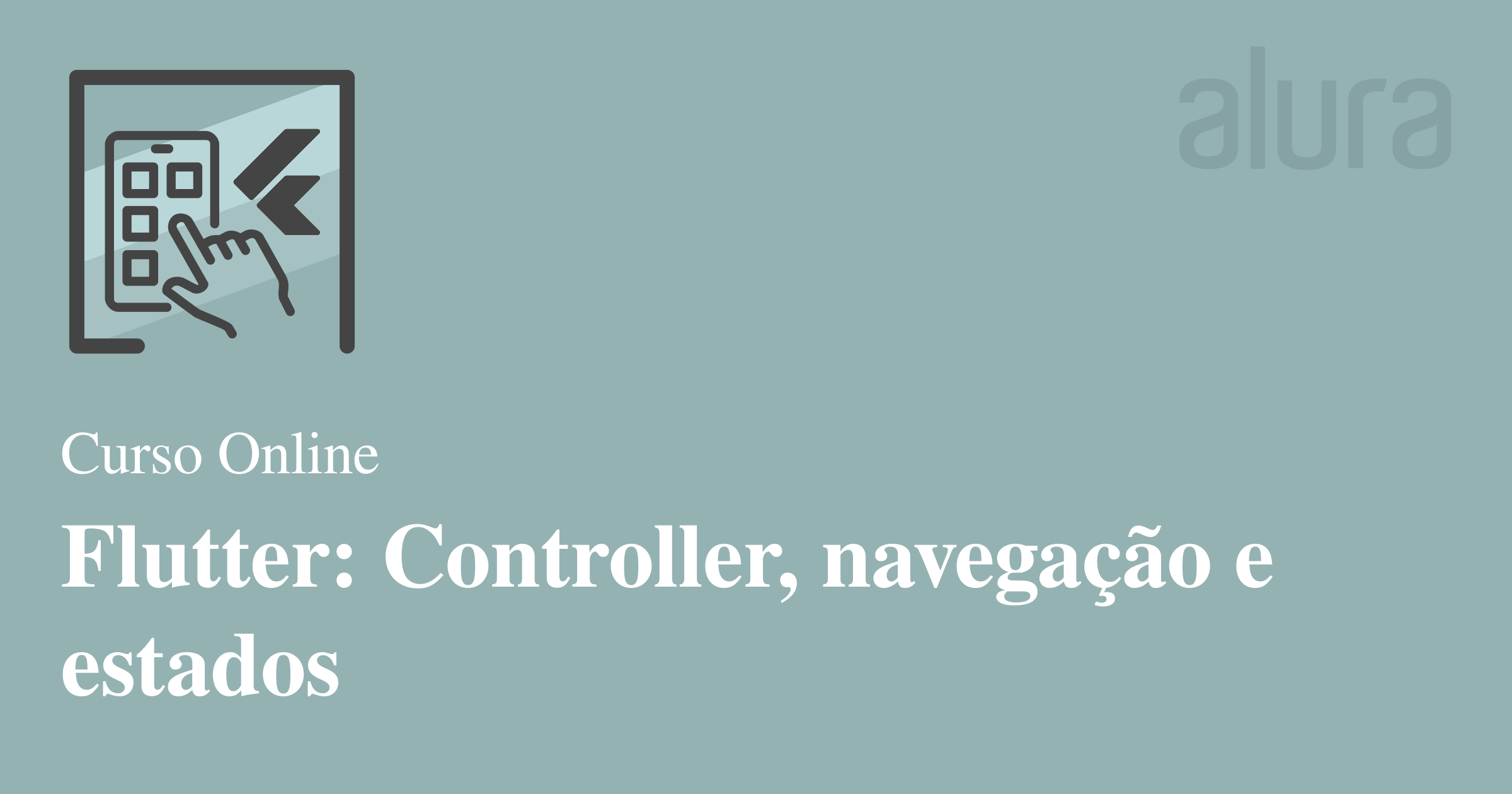 Flutter: Controller, navegação e estados | Alura Cursos Online