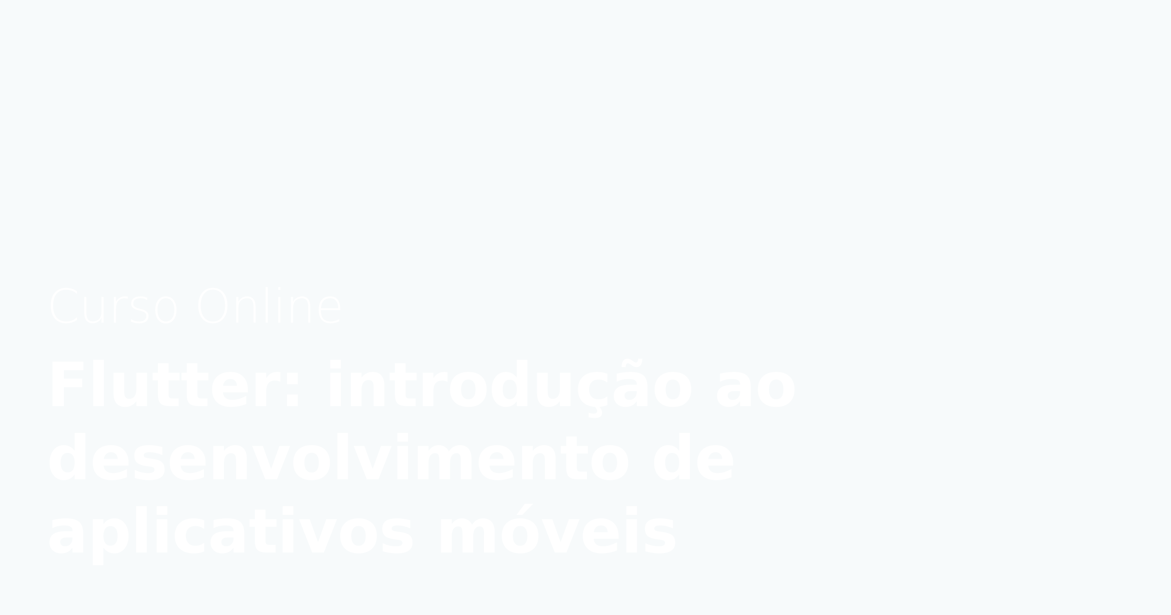 Curso Online Flutter: introdução ao desenvolvimento de aplicativos ...