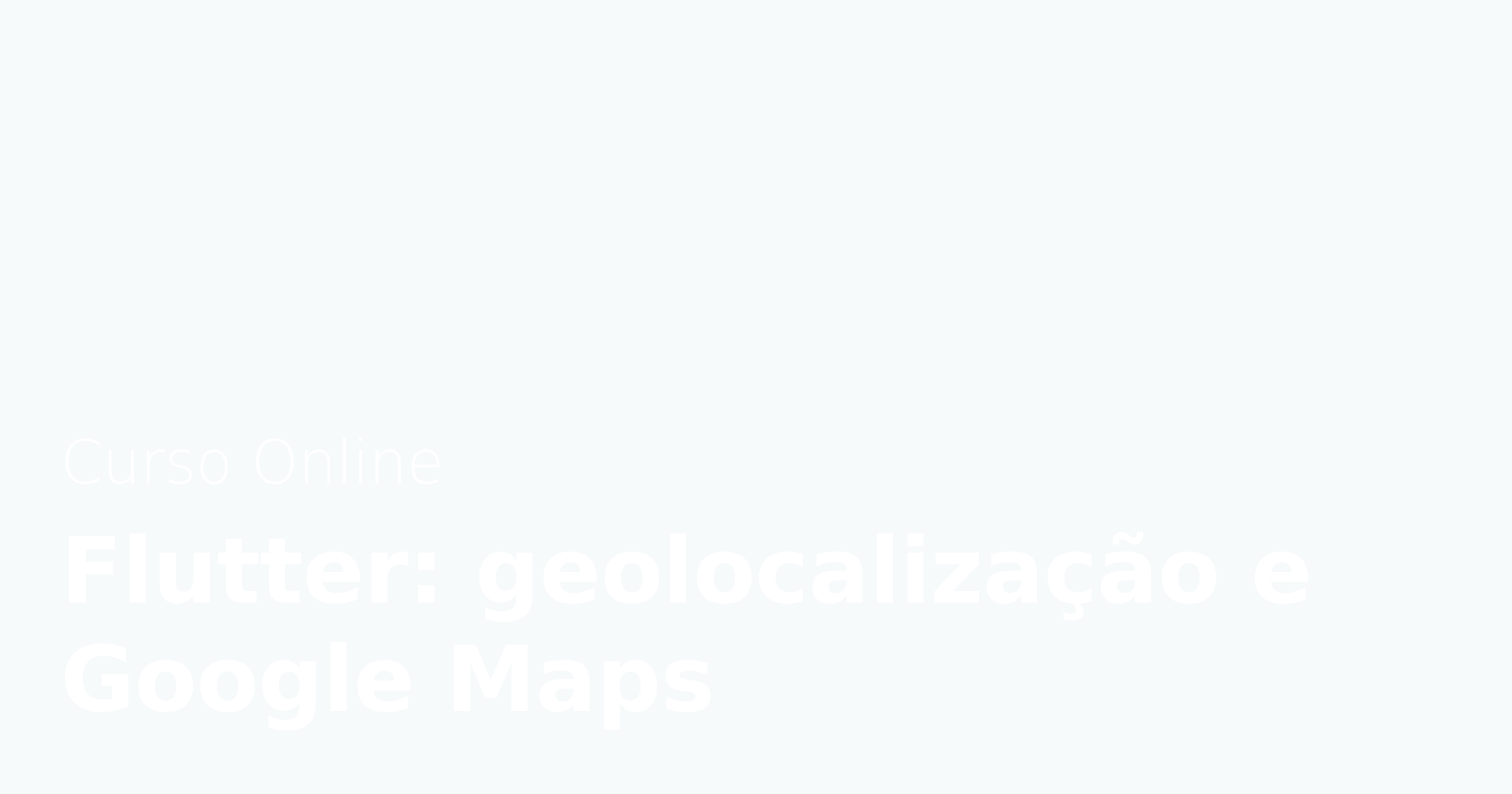 Flutter: geolocalização e Google Maps | Alura Cursos Online