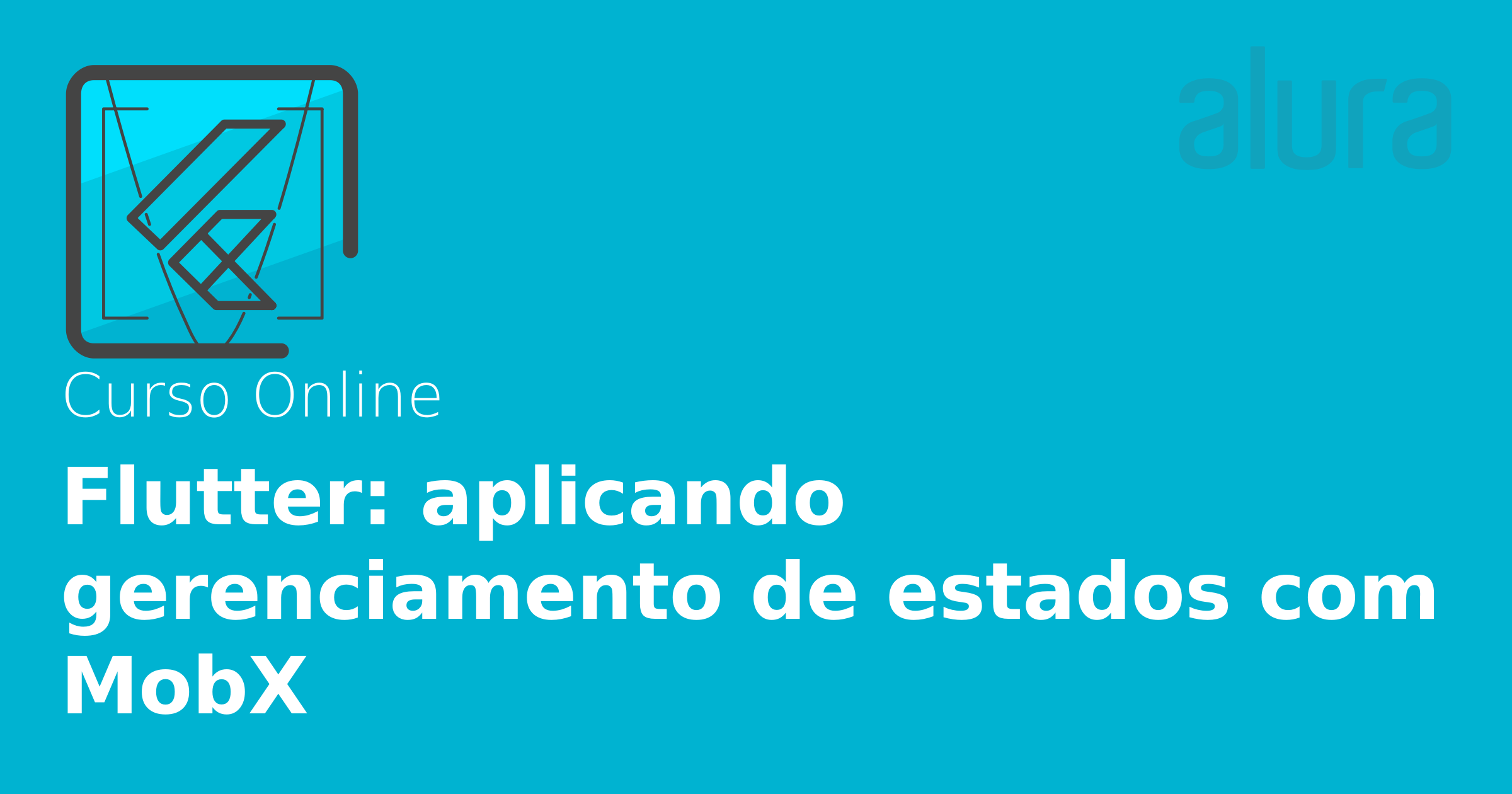 Curso Online Flutter: aplicando gerenciamento de estados com MobX | Alura