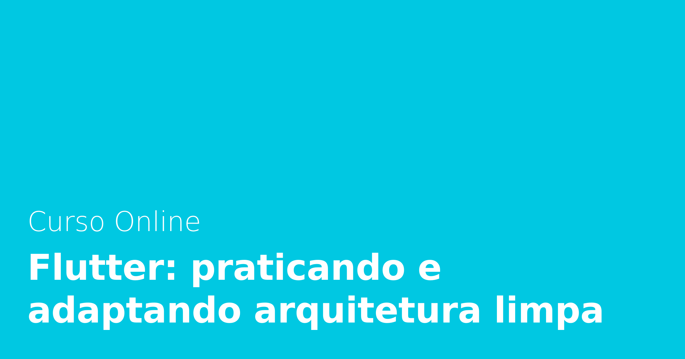 Curso Online Flutter: praticando e adaptando arquitetura limpa | Alura