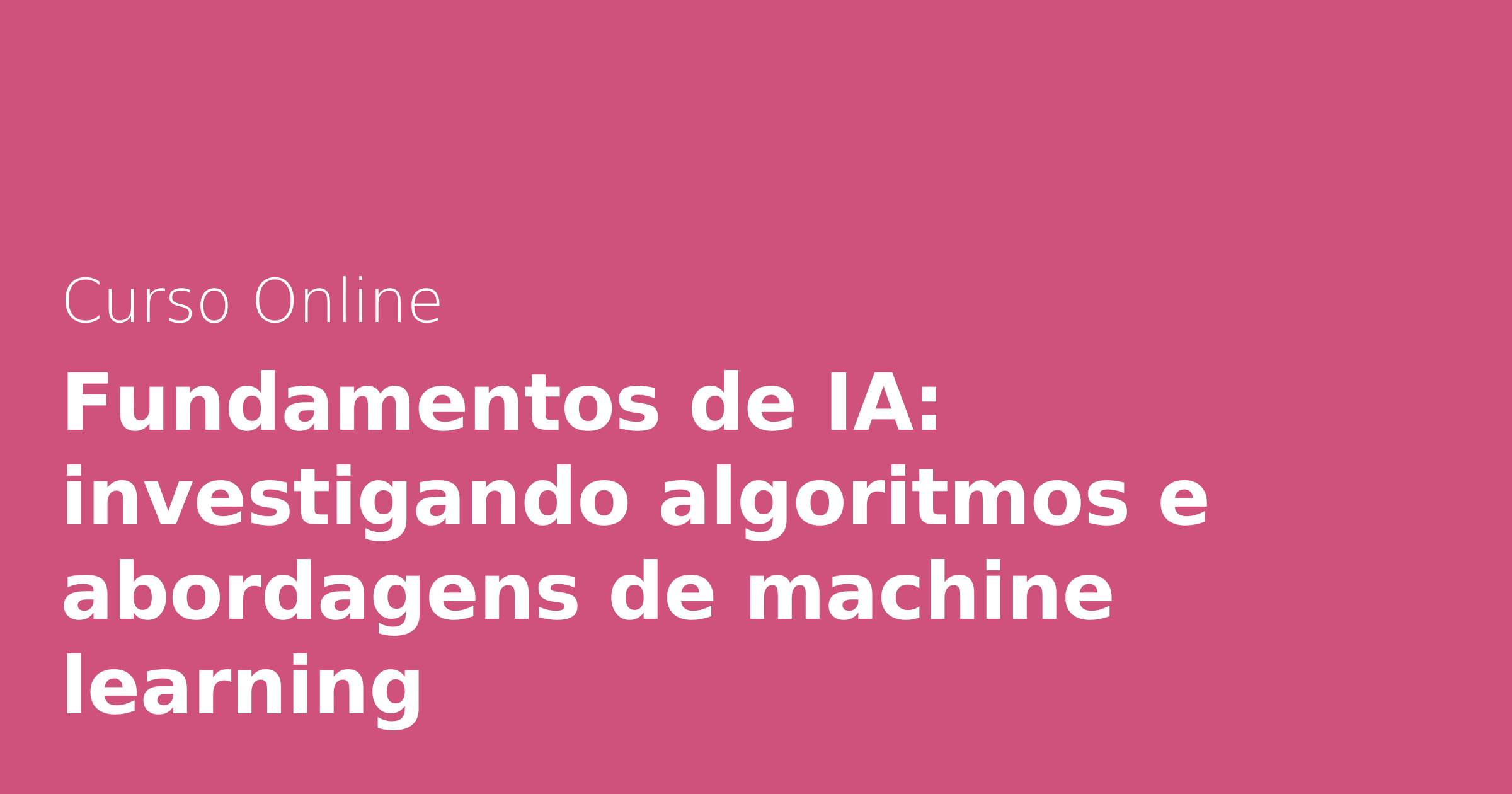 Fundamentos de IA: investigando algoritmos e abordagens de machine learning | Alura Cursos Online