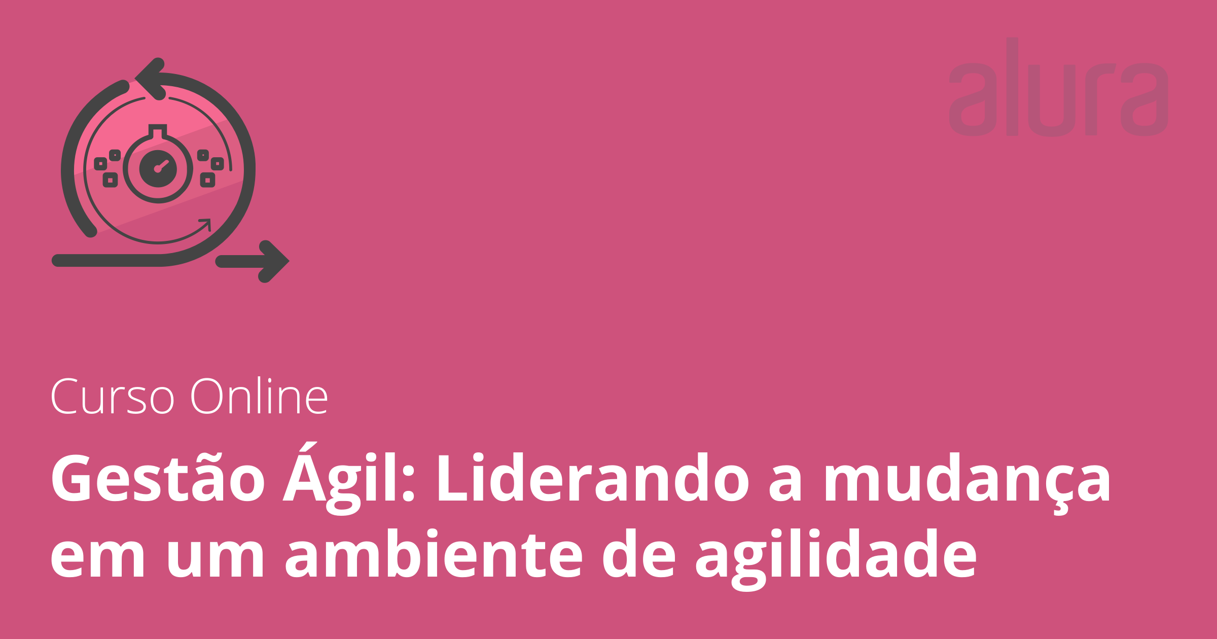 Curso Online Gestão Ágil: liderando a mudança em um ambiente de ...