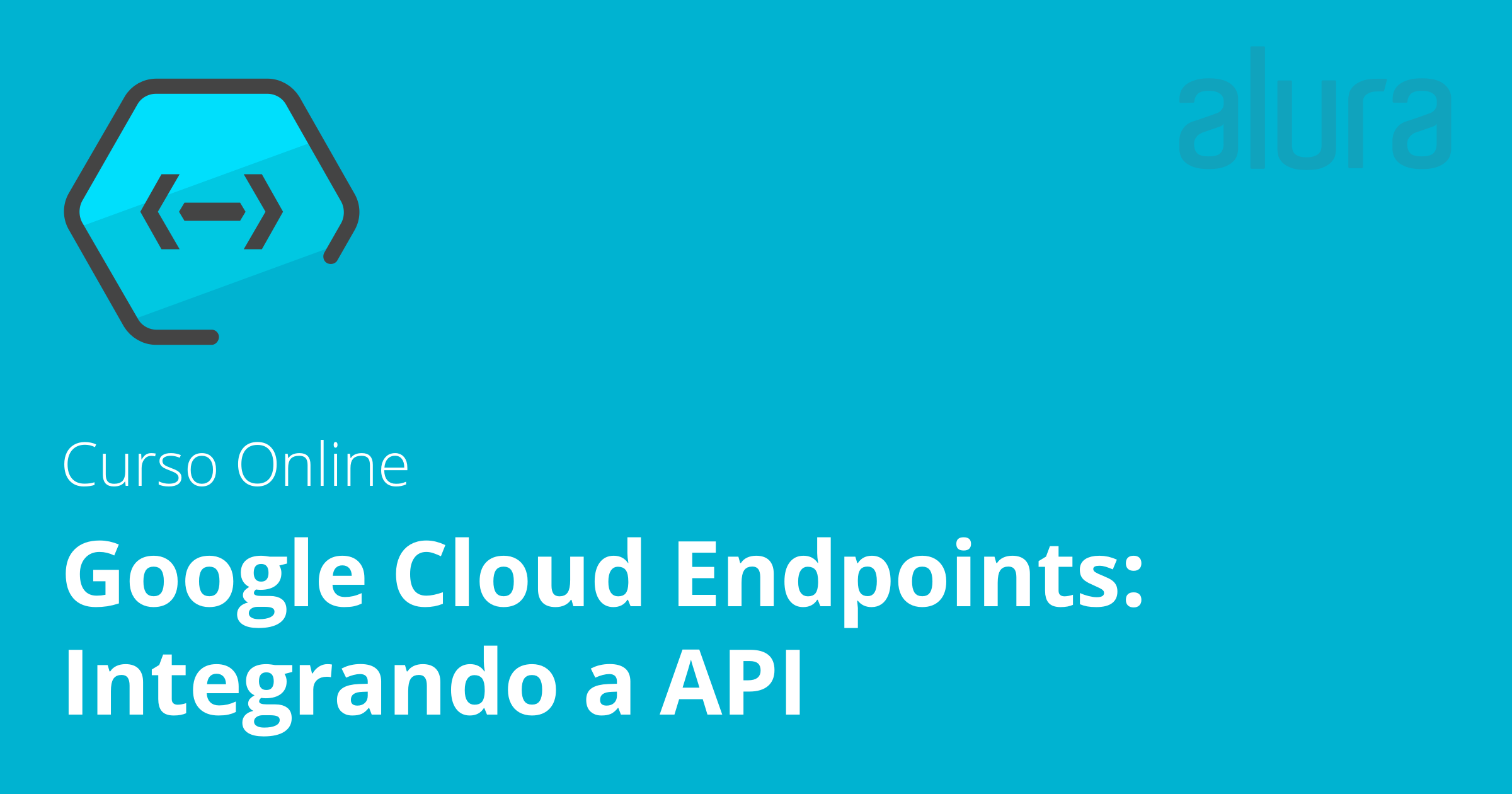 Curso Online Google Cloud Endpoints: integrando a API | Alura