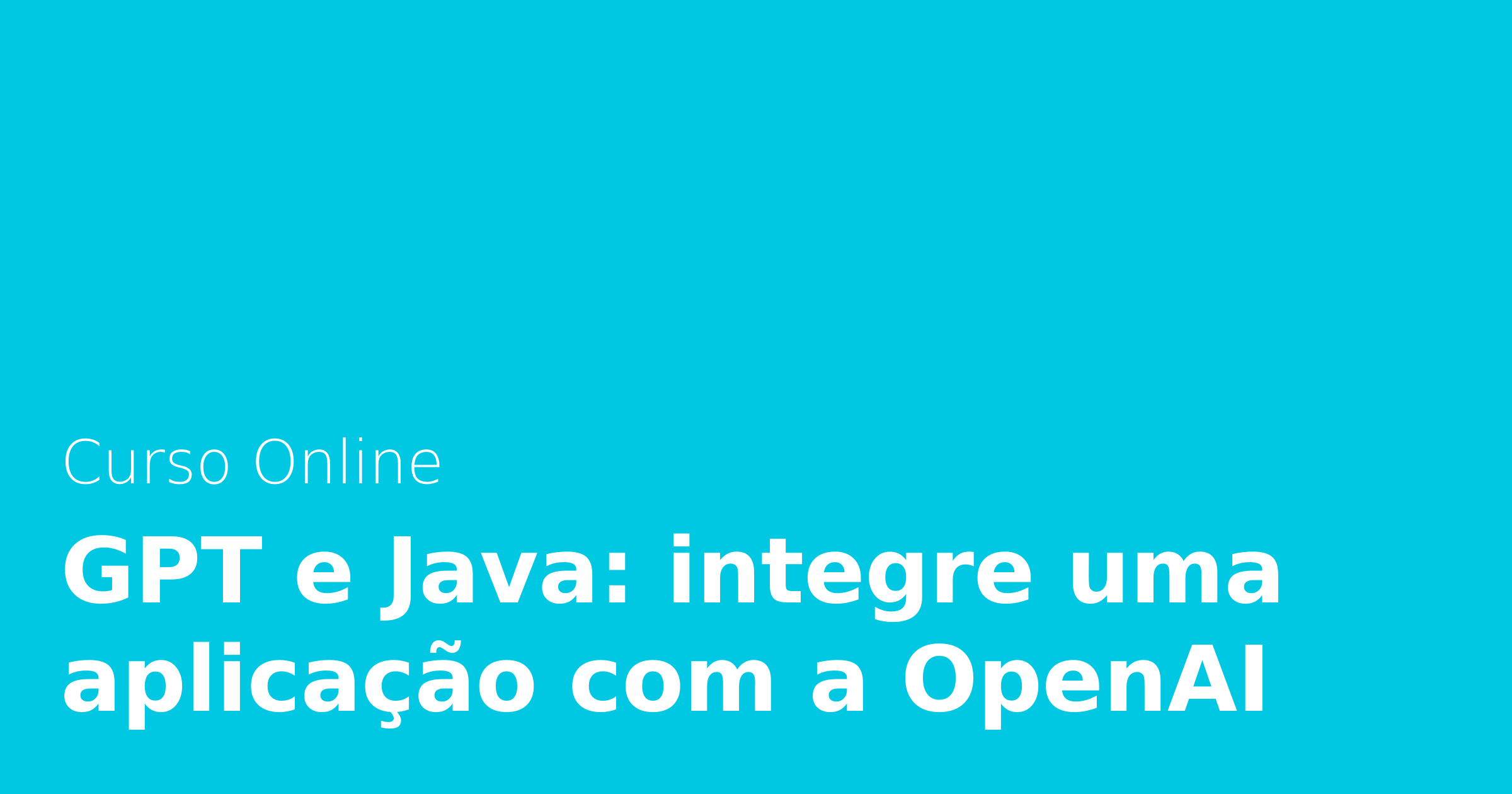 GPT e Java: integre uma aplicação com a OpenAI | Alura Cursos Online