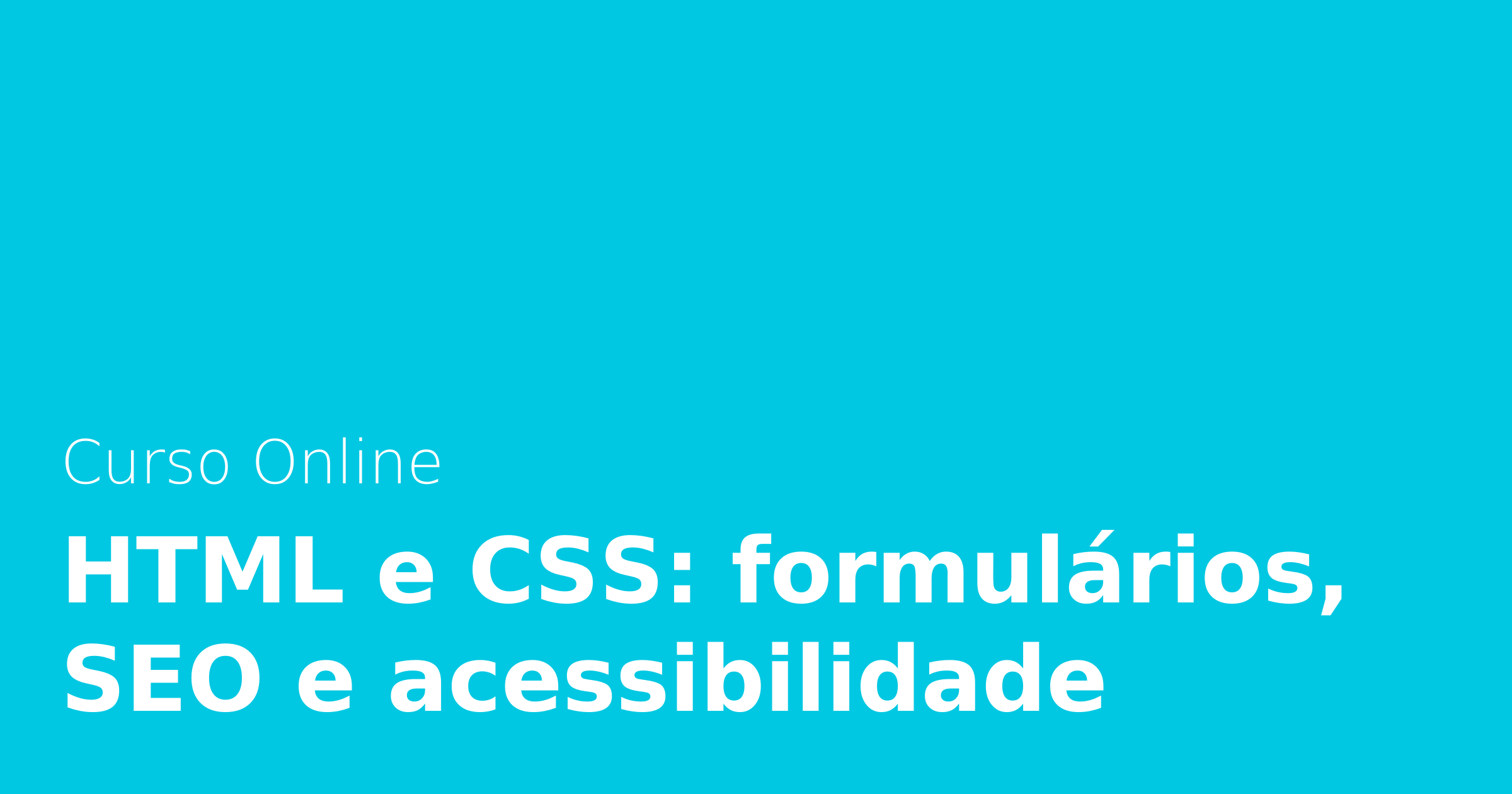 Curso Online HTML e CSS: formulários, SEO e acessibilidade | Alura