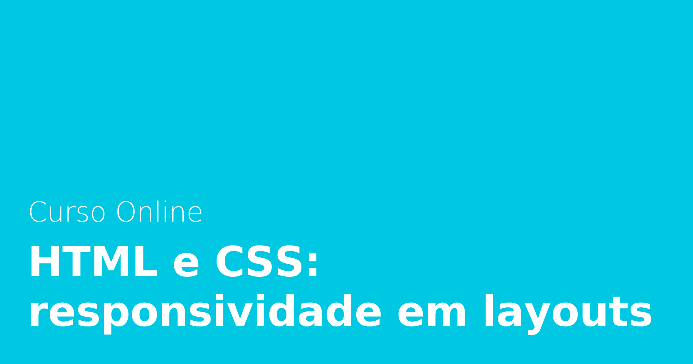 Curso Online HTML e CSS: responsividade em layouts | Alura