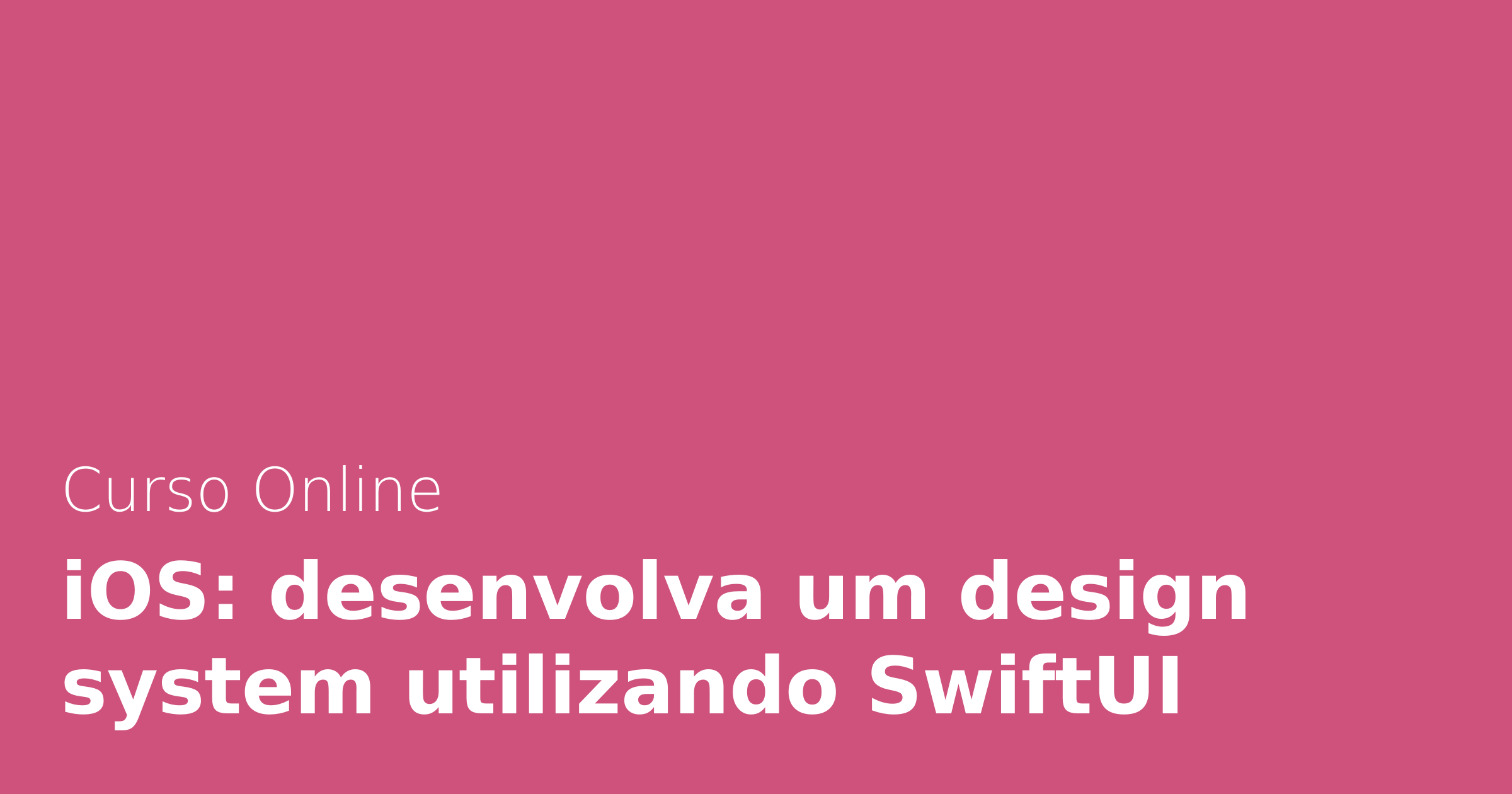 iOS: desenvolva um design system utilizando SwiftUI | Alura Cursos Online