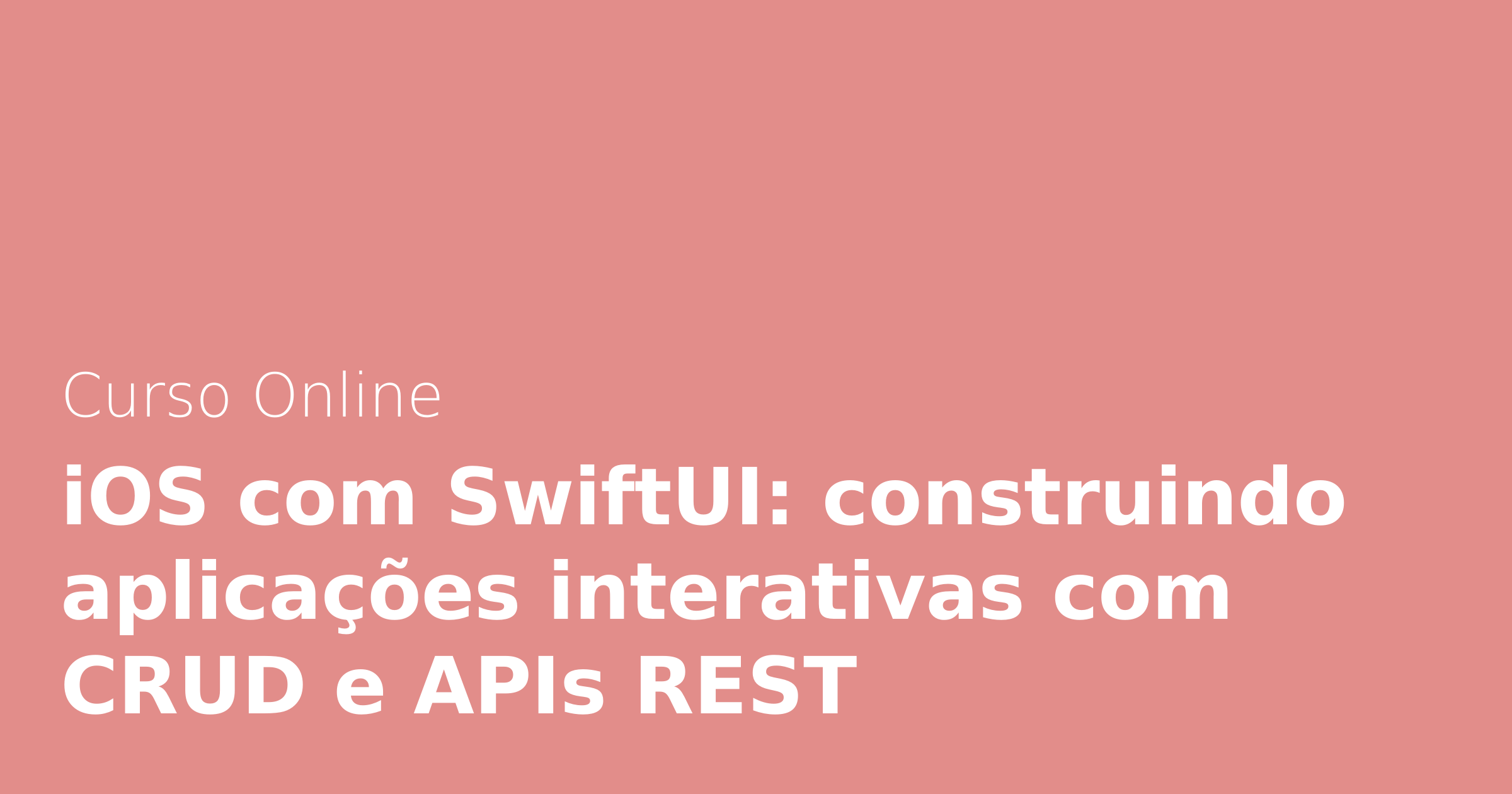 Curso Online iOS com SwiftUI: construindo aplicações interativas com ... Curso Online iOS com SwiftUI: construindo aplicações interativas com ...