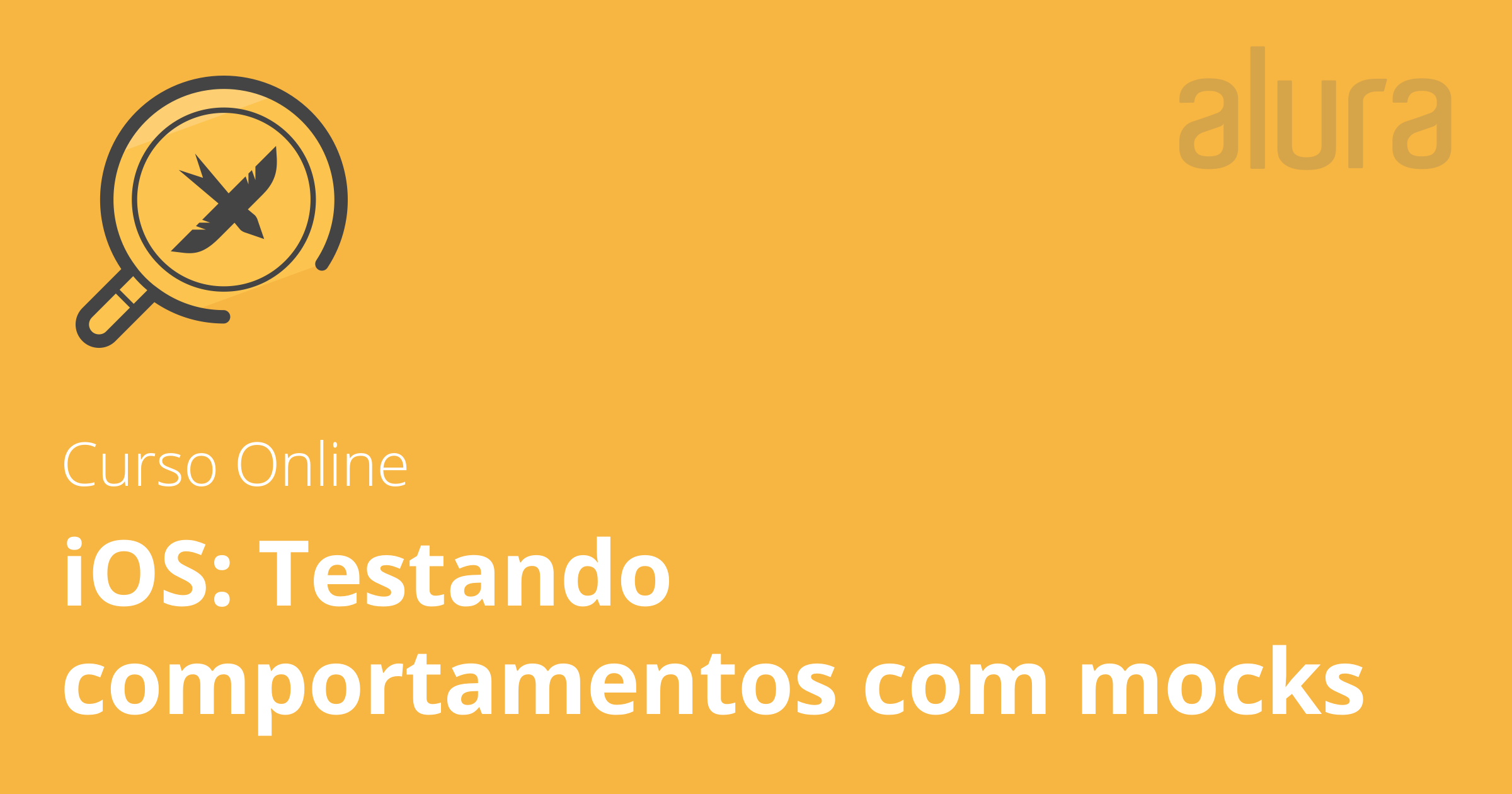 Curso Online iOS: Testando comportamentos com mocks - Guia cursos Curso Online iOS: Testando comportamentos com mocks - Guia cursos