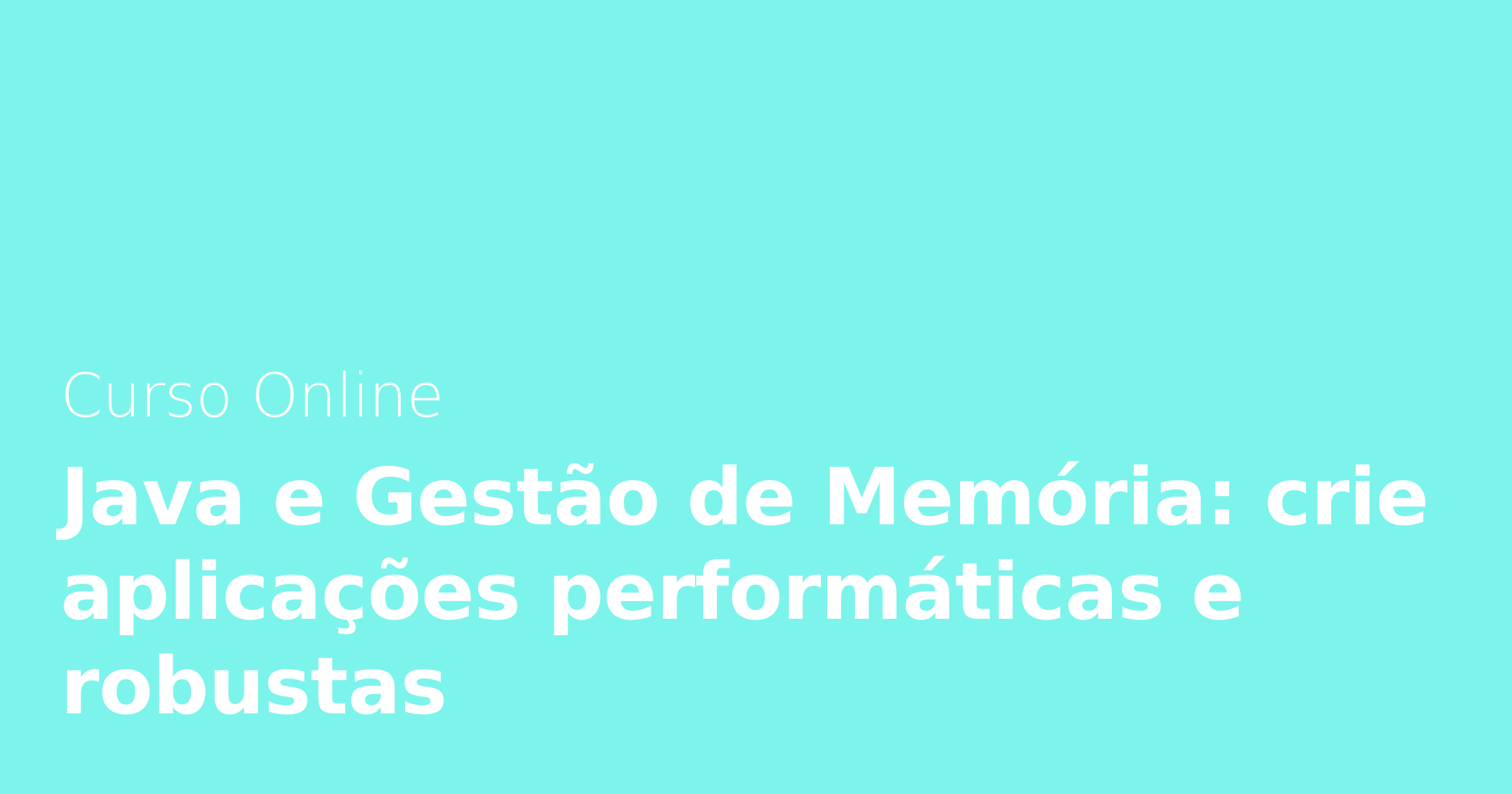 Java e Gestão de Memória: crie aplicações performáticas e robustas ...