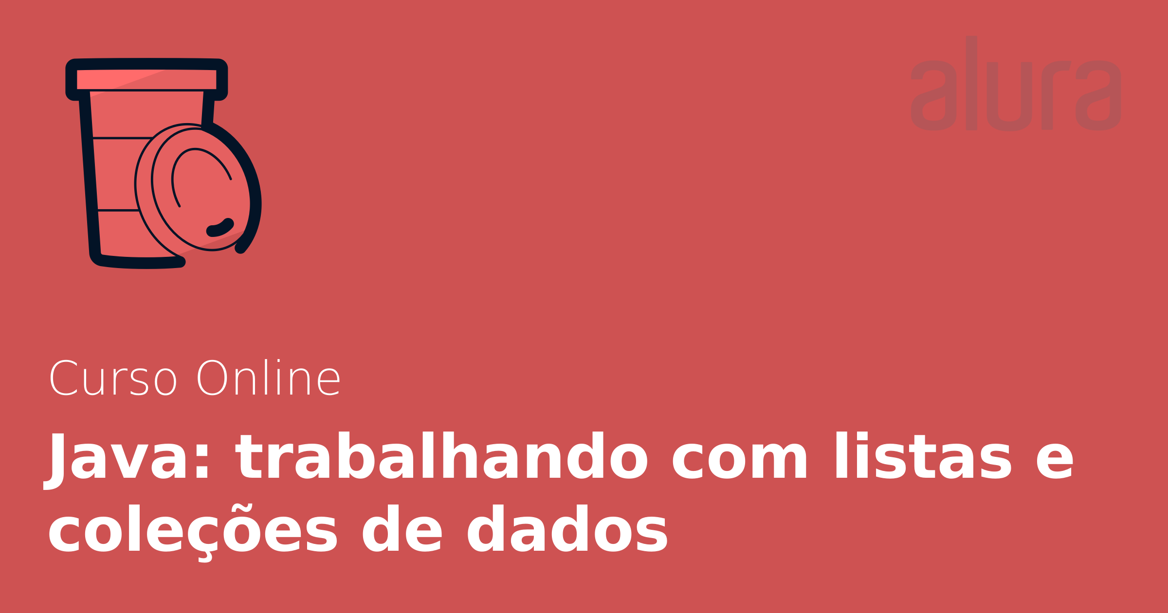 Java: trabalhando com listas e coleções de dados | Alura Cursos Online
