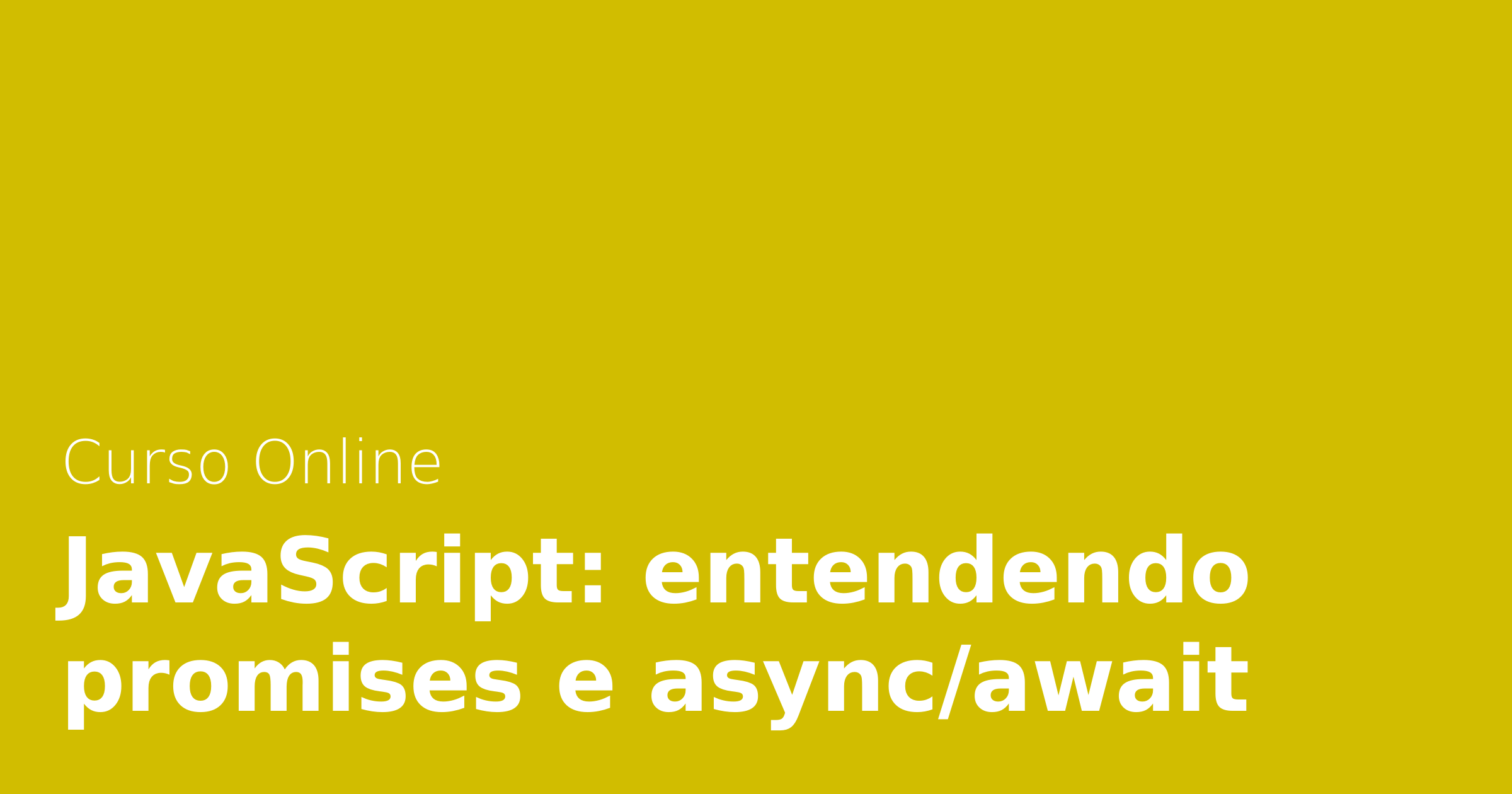 Curso Online JavaScript: entendendo promises e async/await | Alura