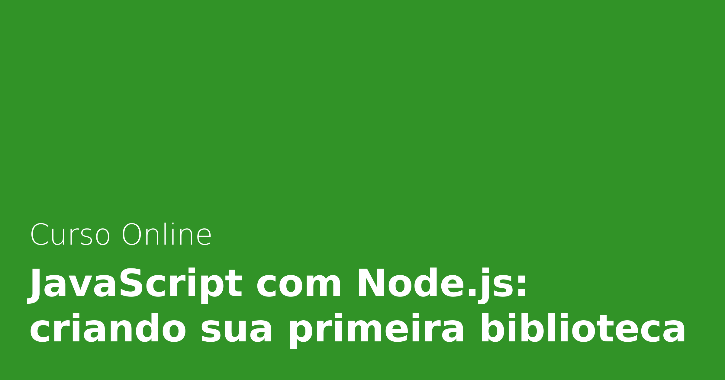 Curso Online JavaScript com Node.js: criando sua primeira biblioteca ...