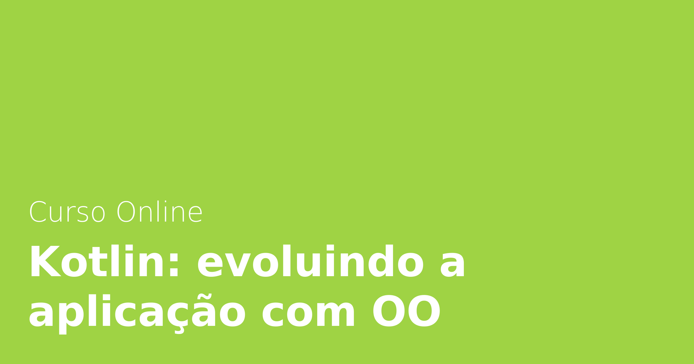 Curso Online Kotlin: evoluindo a aplicação com OO | Alura