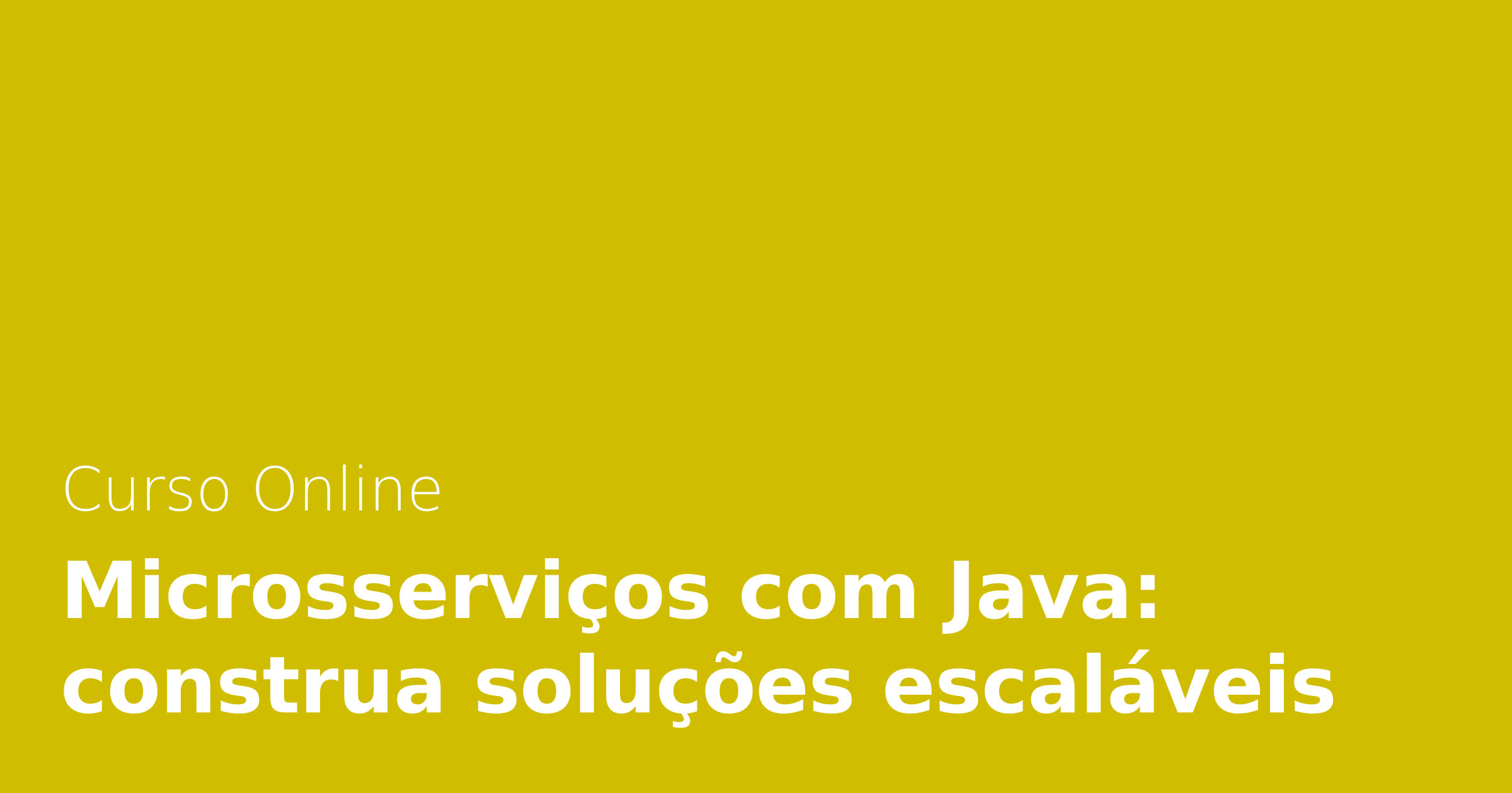 Microsserviços com Java: construa soluções escaláveis | Alura Cursos Online