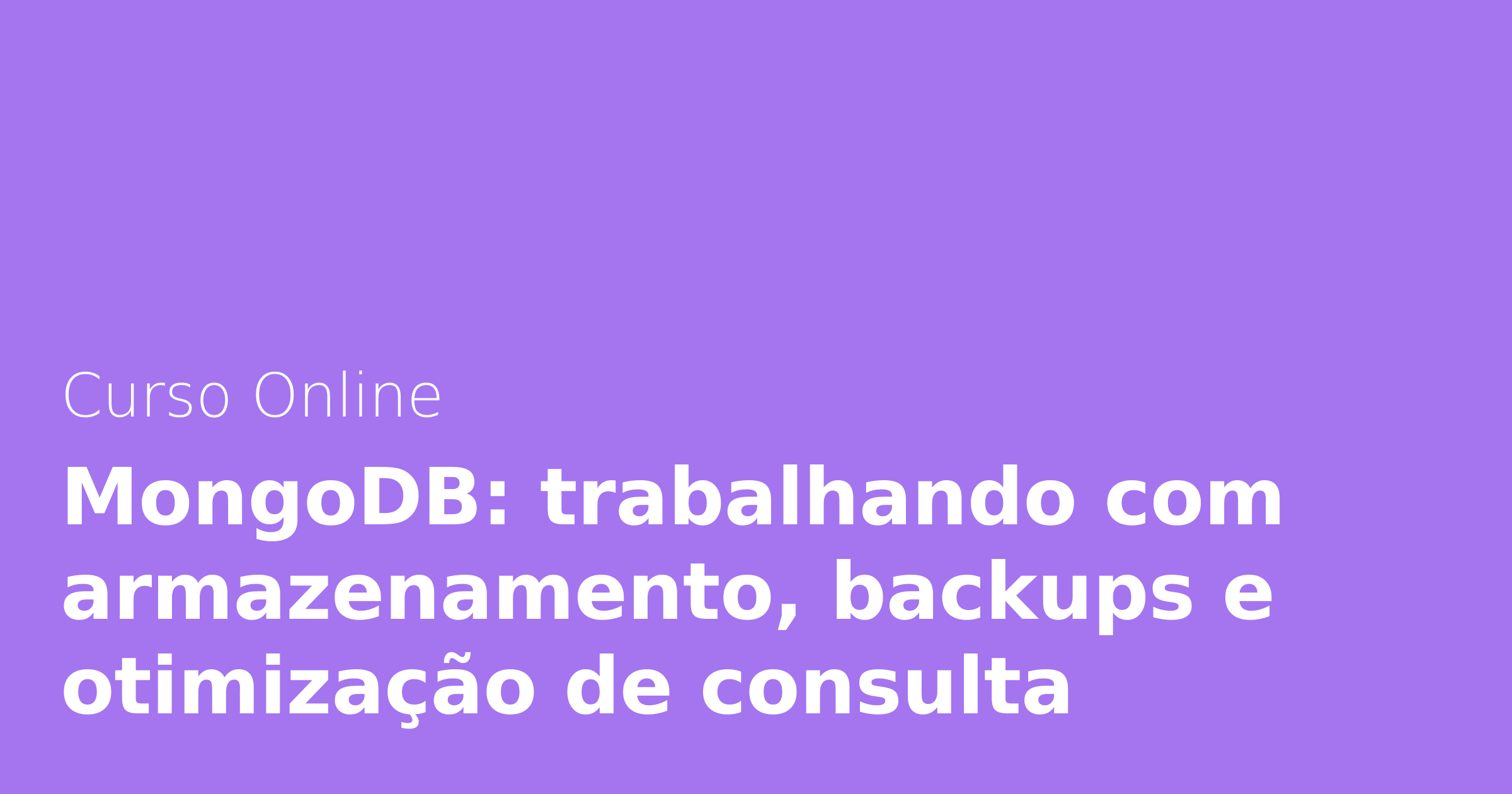 Curso Online MongoDB: trabalhando com armazenamento, backups e ...
