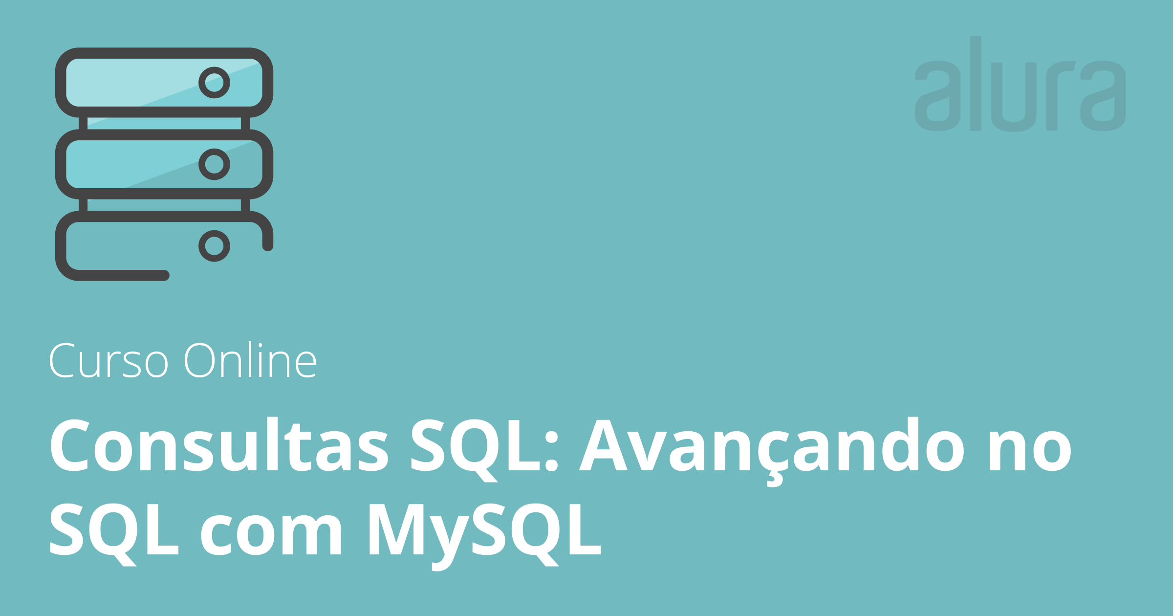 Curso Online Consultas Sql Avançando No Sql Com Mysql Alura 