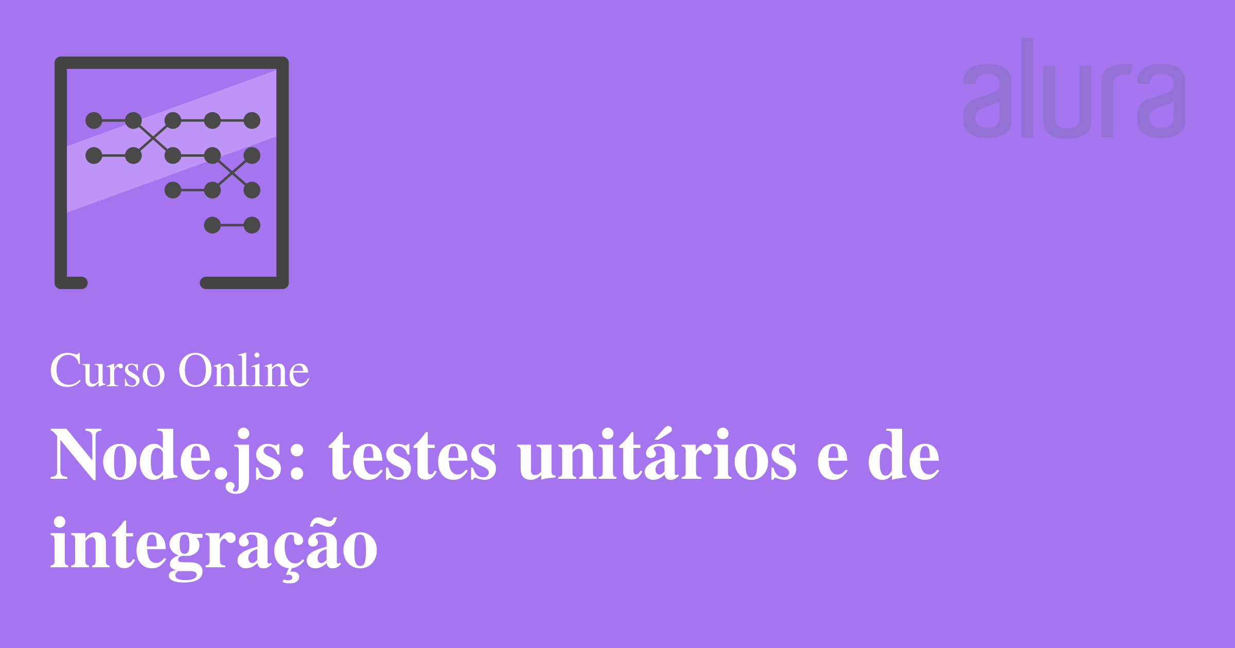 Curso Online Node.js: testes unitários e de integração | Alura Curso Online Node.js: testes unitários e de integração | Alura